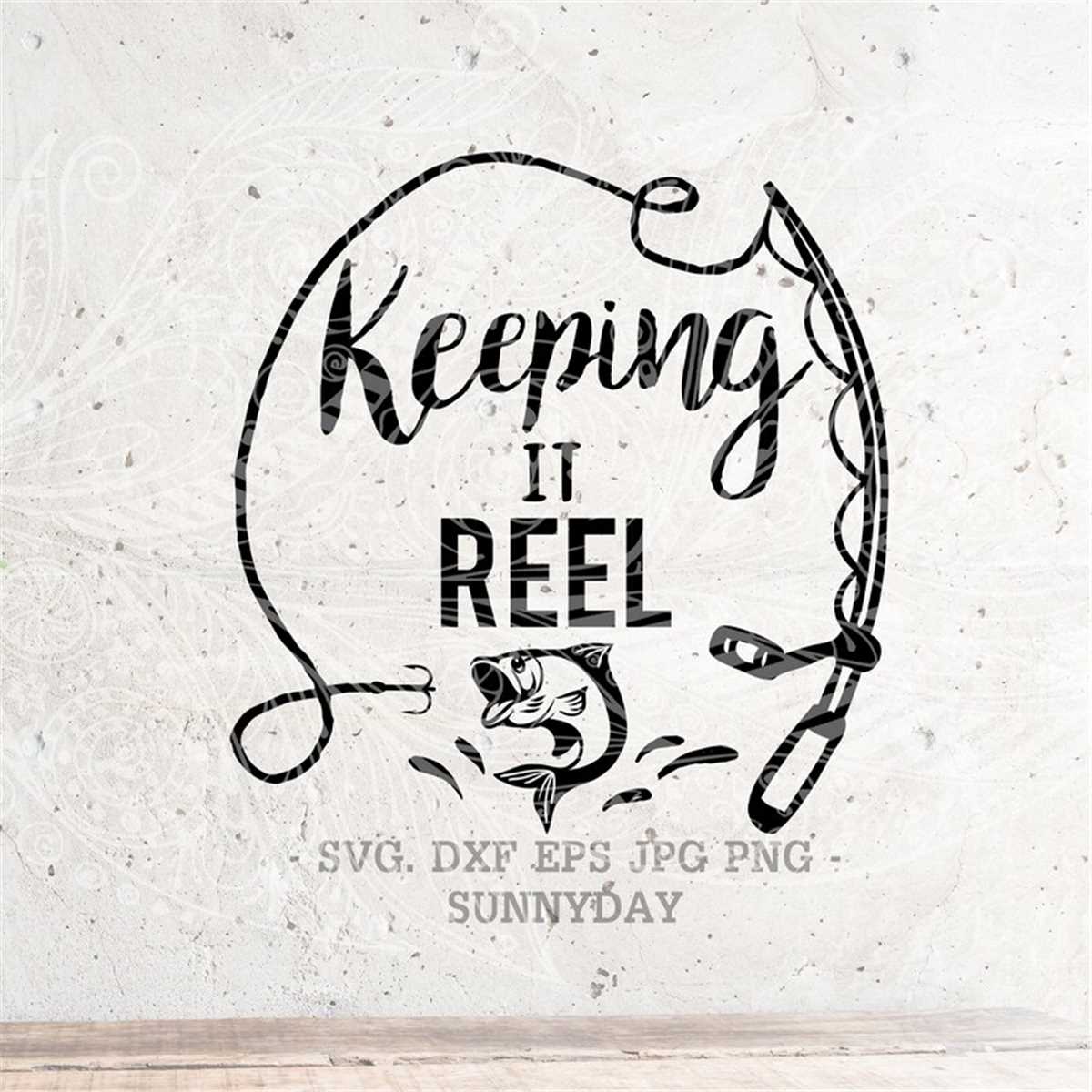 Keeping it Reel svg,Fishing Hook svg,Reel Cool Svg, Fishing | Inspire ...