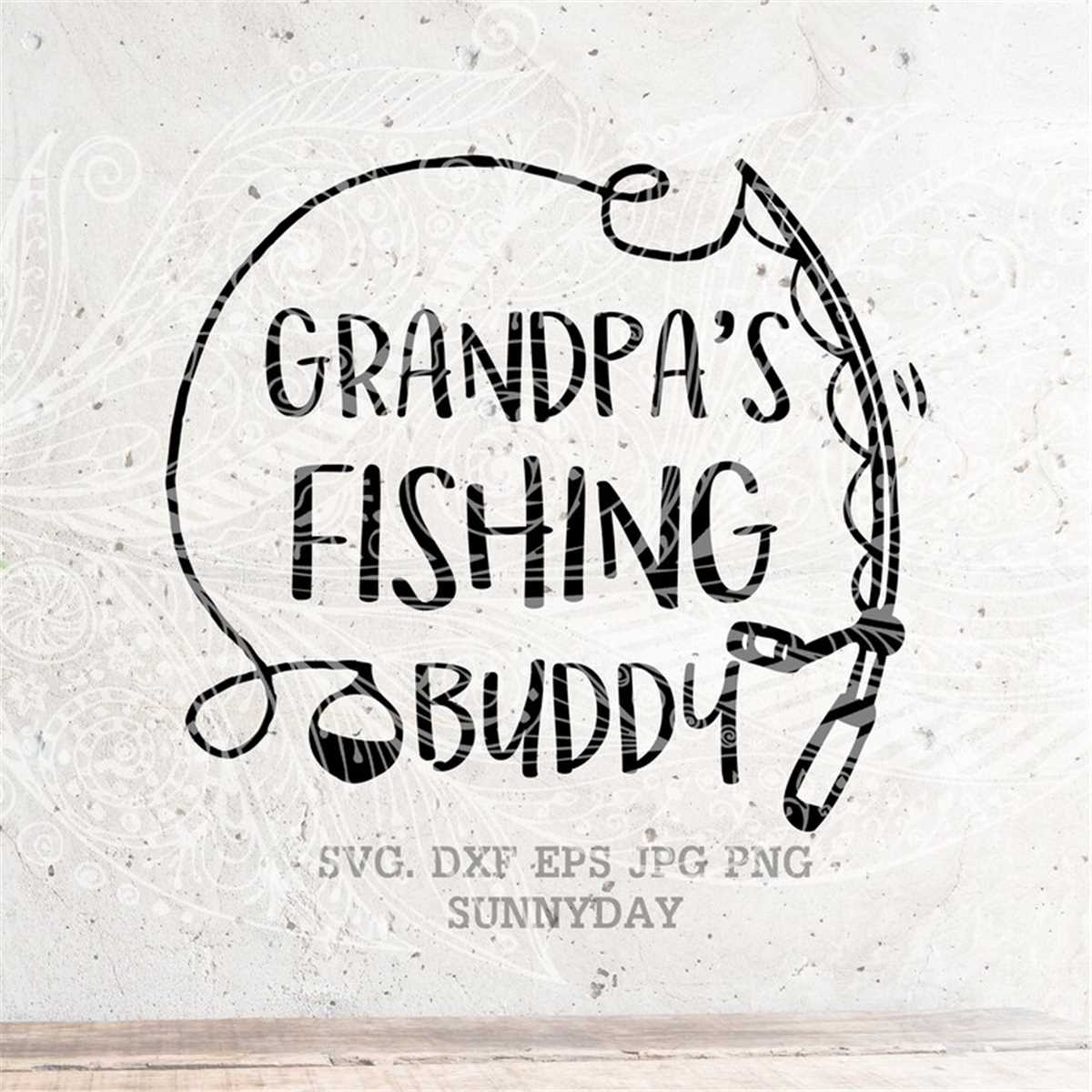 Grandpas Fishing Buddy SVG, Father svg, Fishing Svg File,DXF | Inspire ...