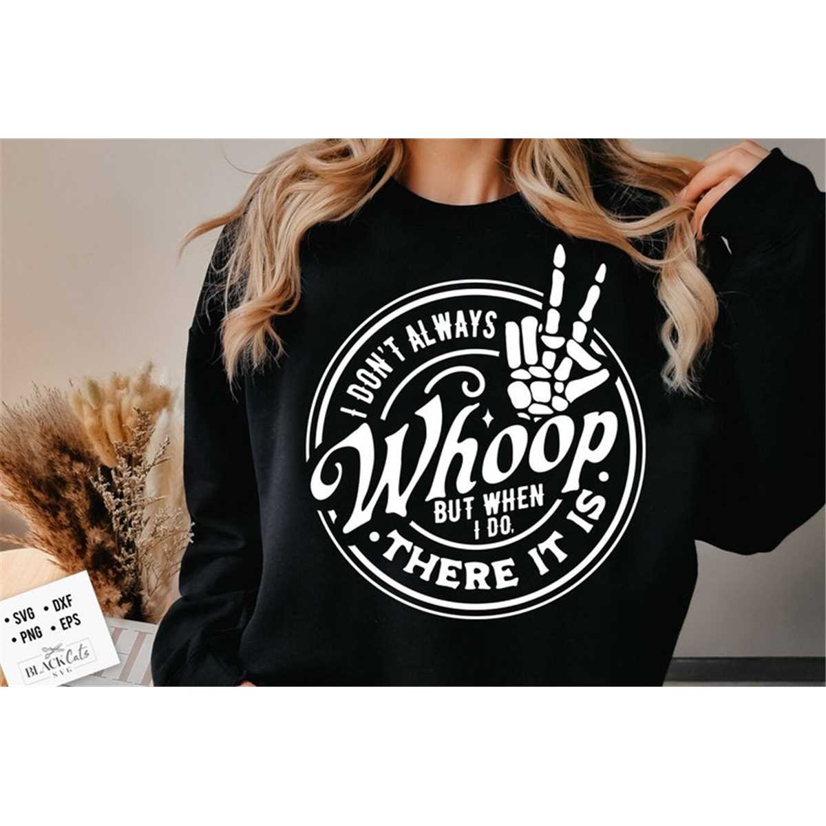 I Don't Always Whoop But When I Do There It Is svg, Funny Sv | Inspire ...