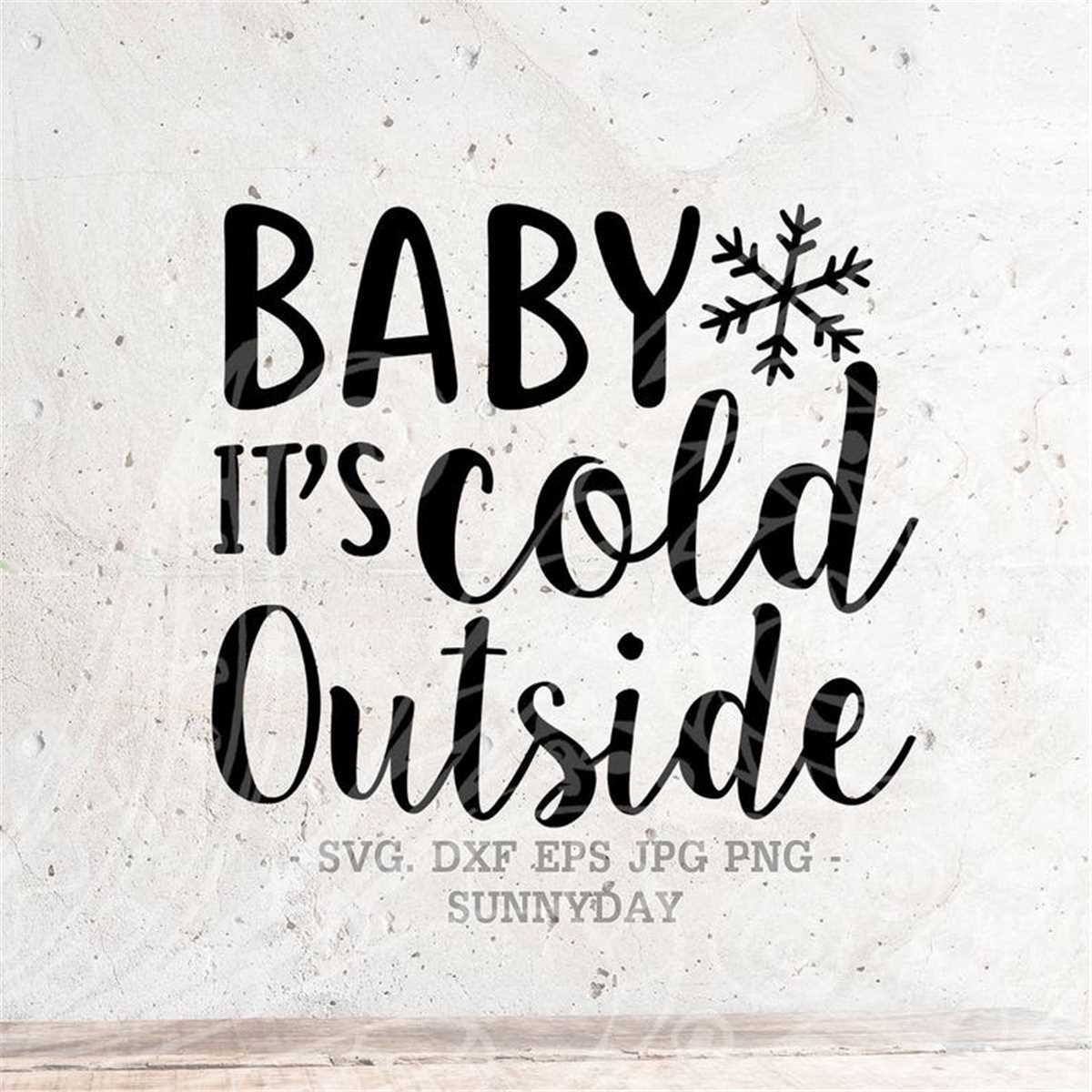 Baby it's Cold Outside SVG File DXF Silhouette Print Vinyl C | Inspire ...