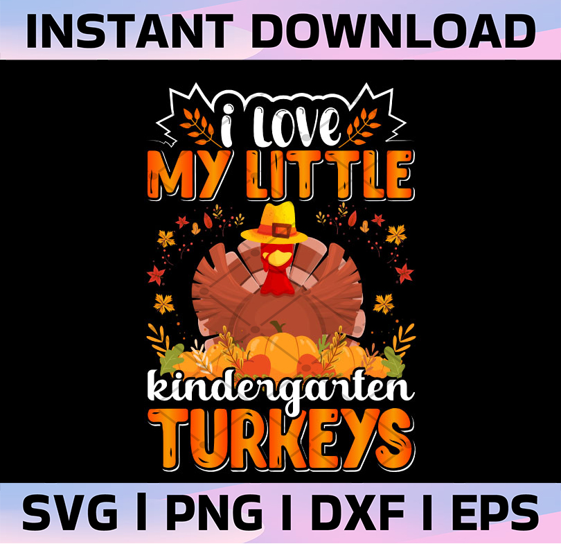 I love my little turkeys, turkey svg, Thanksgiving SVG, Autu | Inspire ...