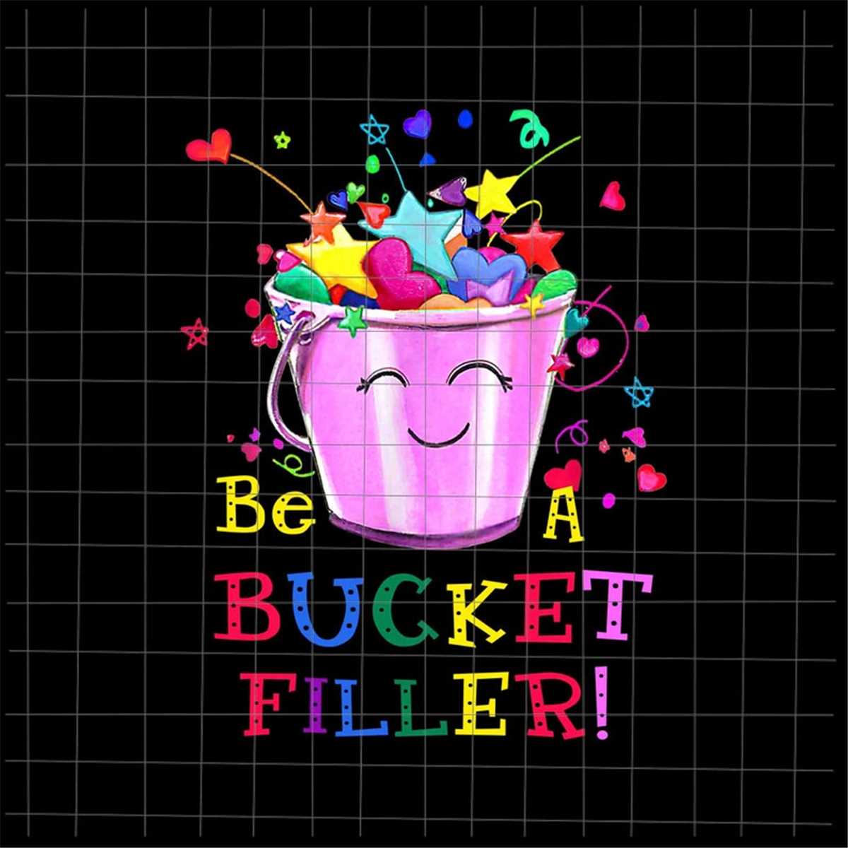 Be A Bucket Filler Png, Funny School Png, Back To School Png - Inspire ...