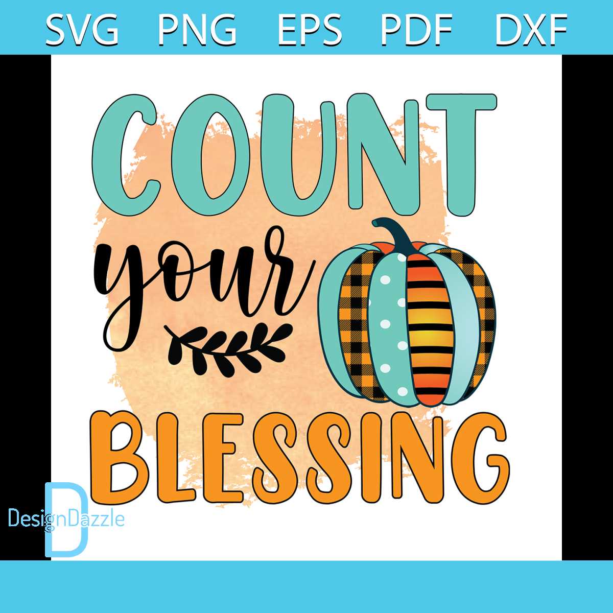 Count Your Blessing Svg, Thanksgiving Svg, Pumpkin Svg, Bles | Inspire ...