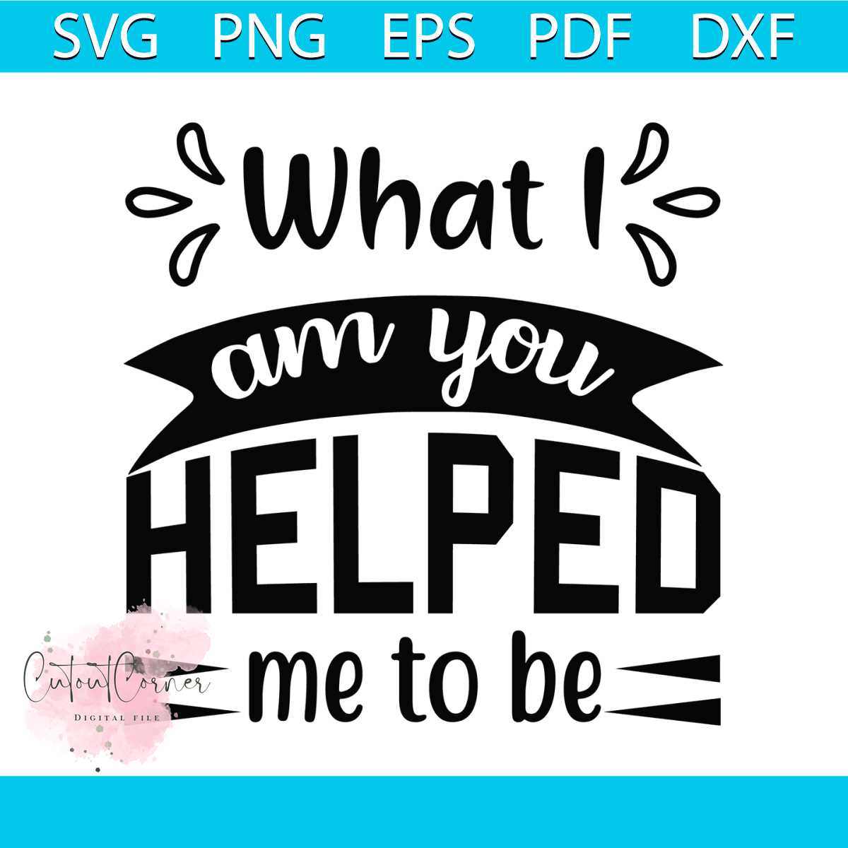 what i am you helped me to be png, Mom life png, Girl mom pn | Inspire ...