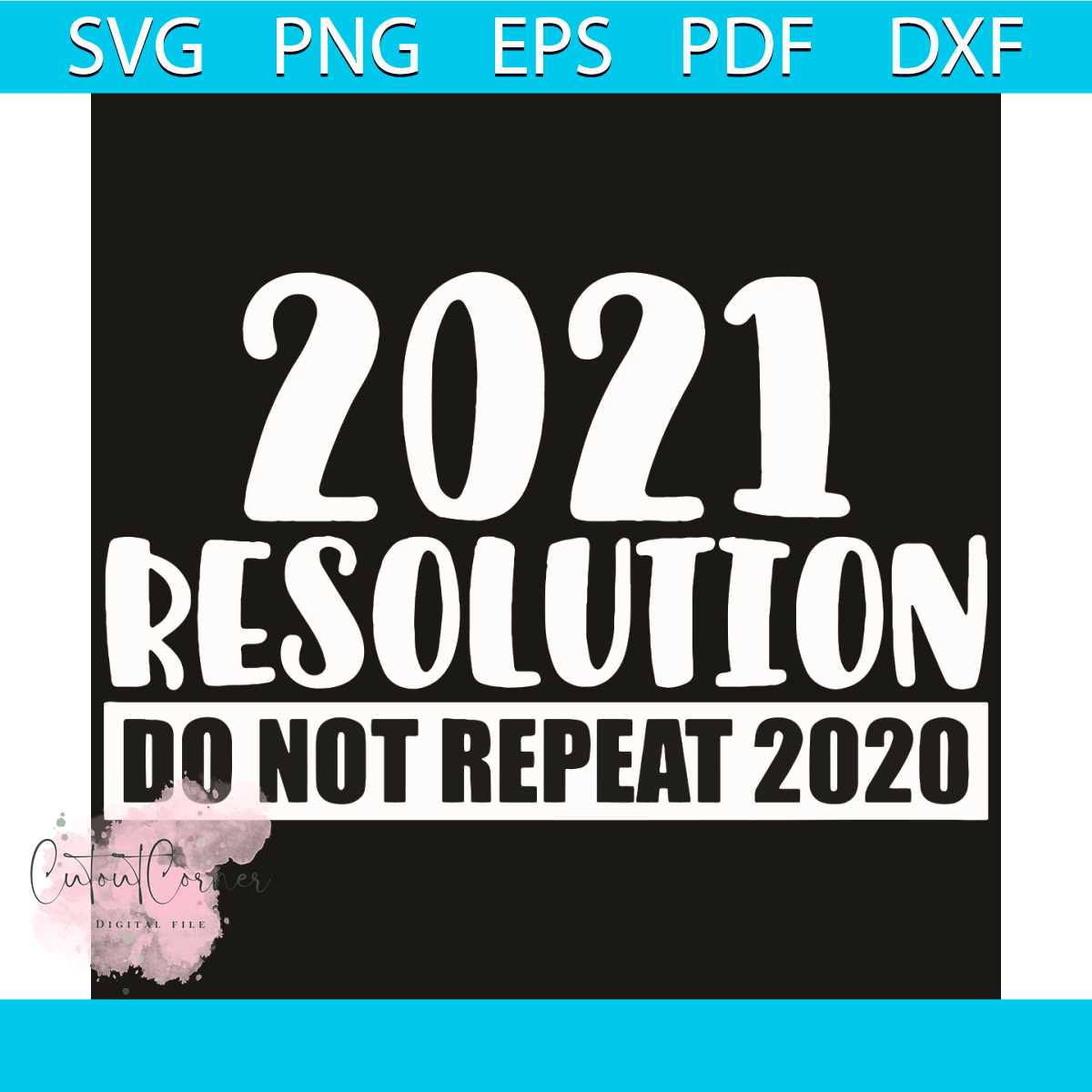 2021 Resolution Do Not Repeat 2020 Svg, Trending Svg, Happy | Inspire ...