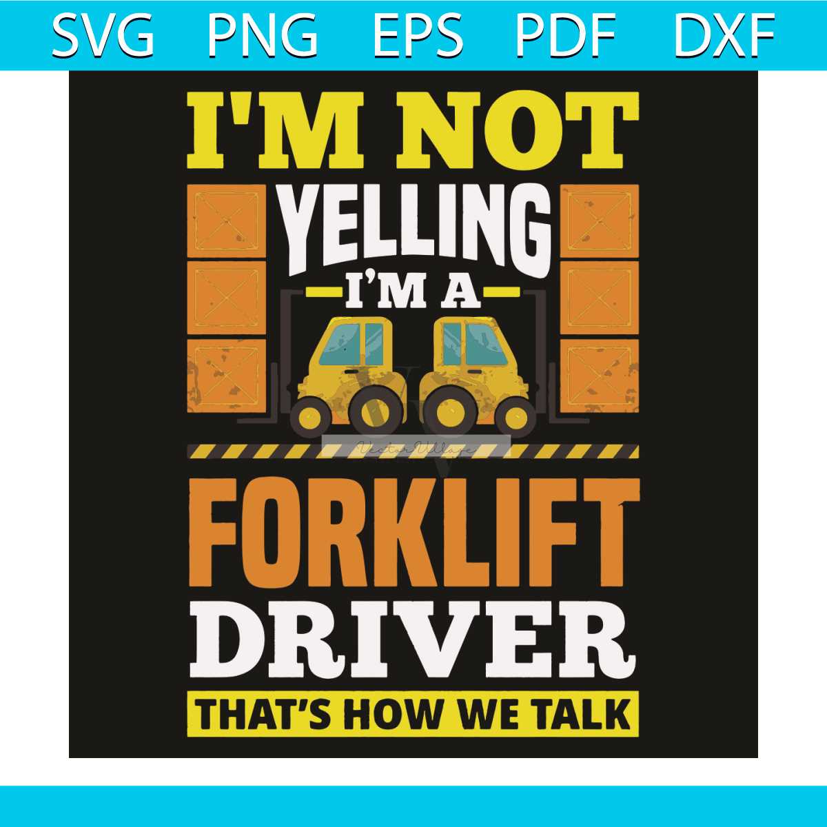 I Am Not Yelling I Am A Forklift Driver That Is How We Talk | Inspire ...