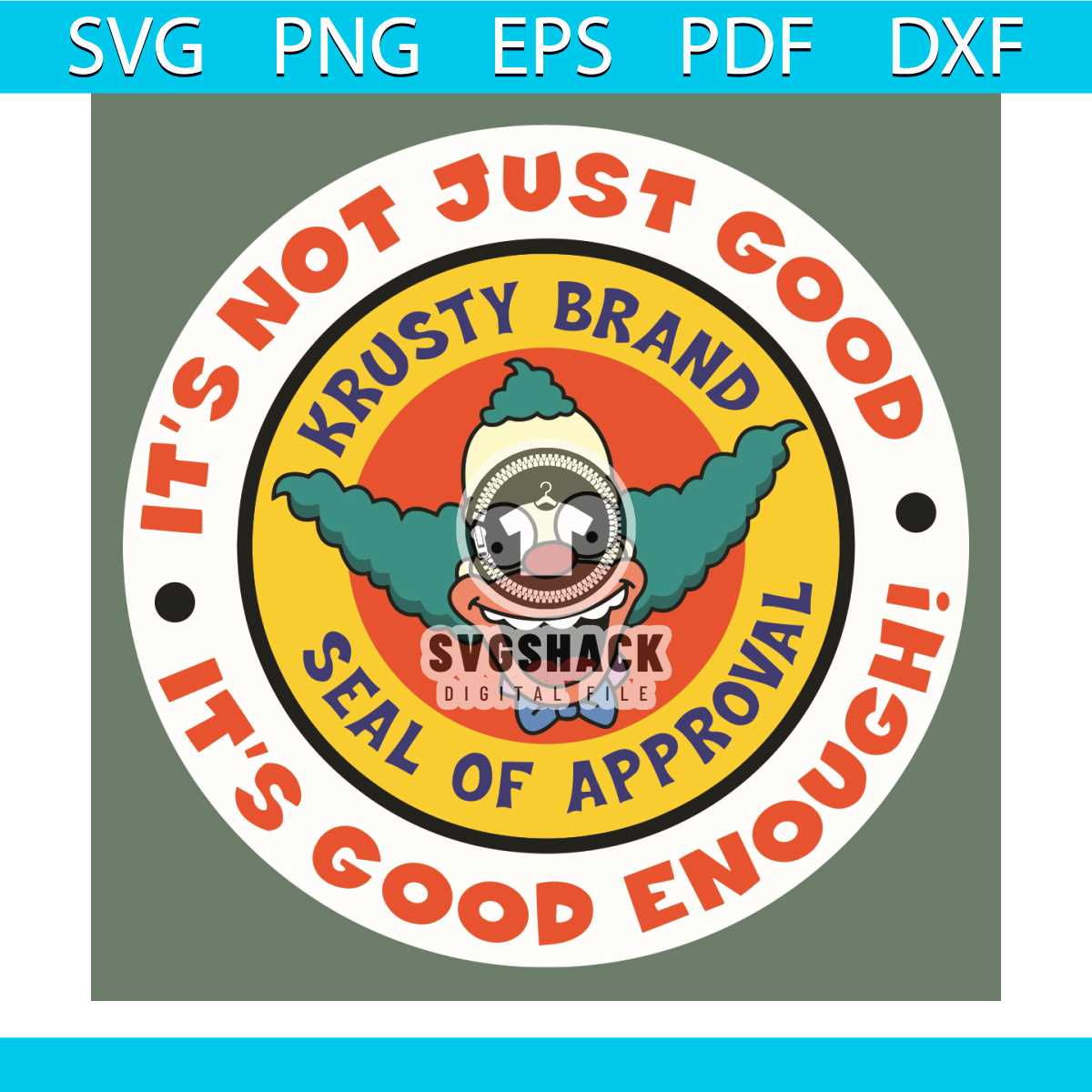 It Is Not Just Good It Is Good Enough Svg Krusty Brand Seal - Inspire ...