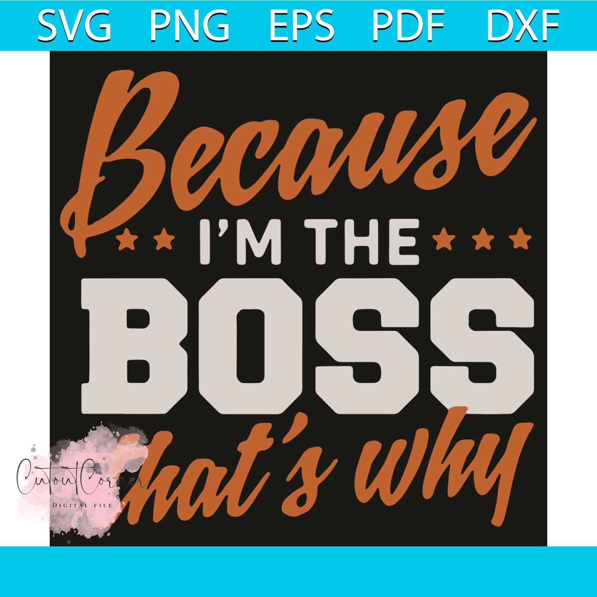 Because I Am The Boss That Is Why Svg, Trending Svg, Boss Sv | Inspire ...