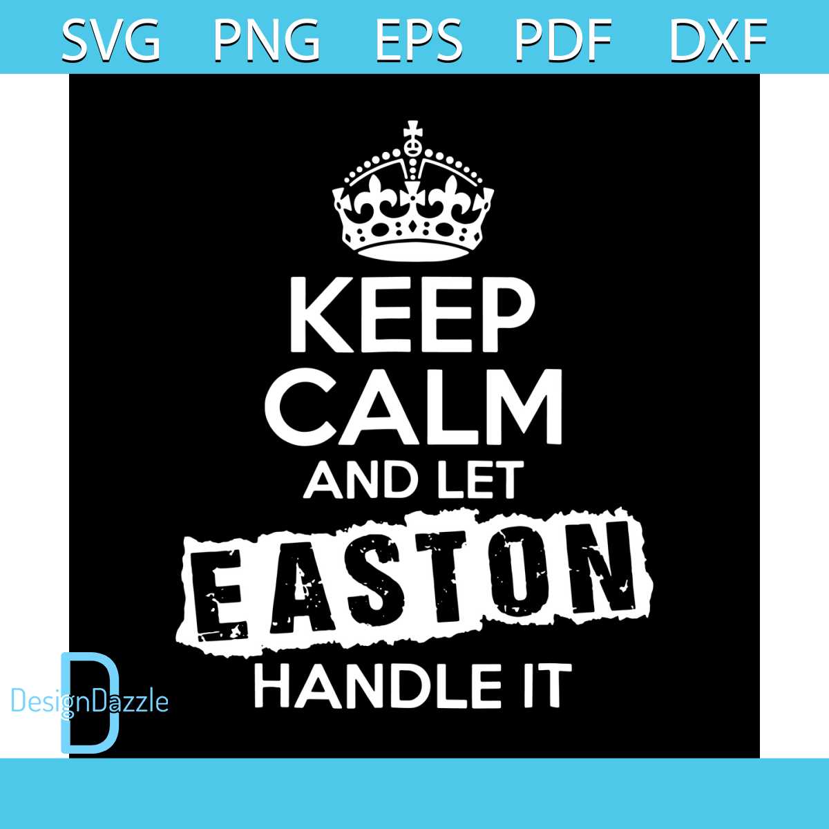 Keep Calm And Let Easton Handle It Svg, Trending Svg, Keep C | Inspire ...