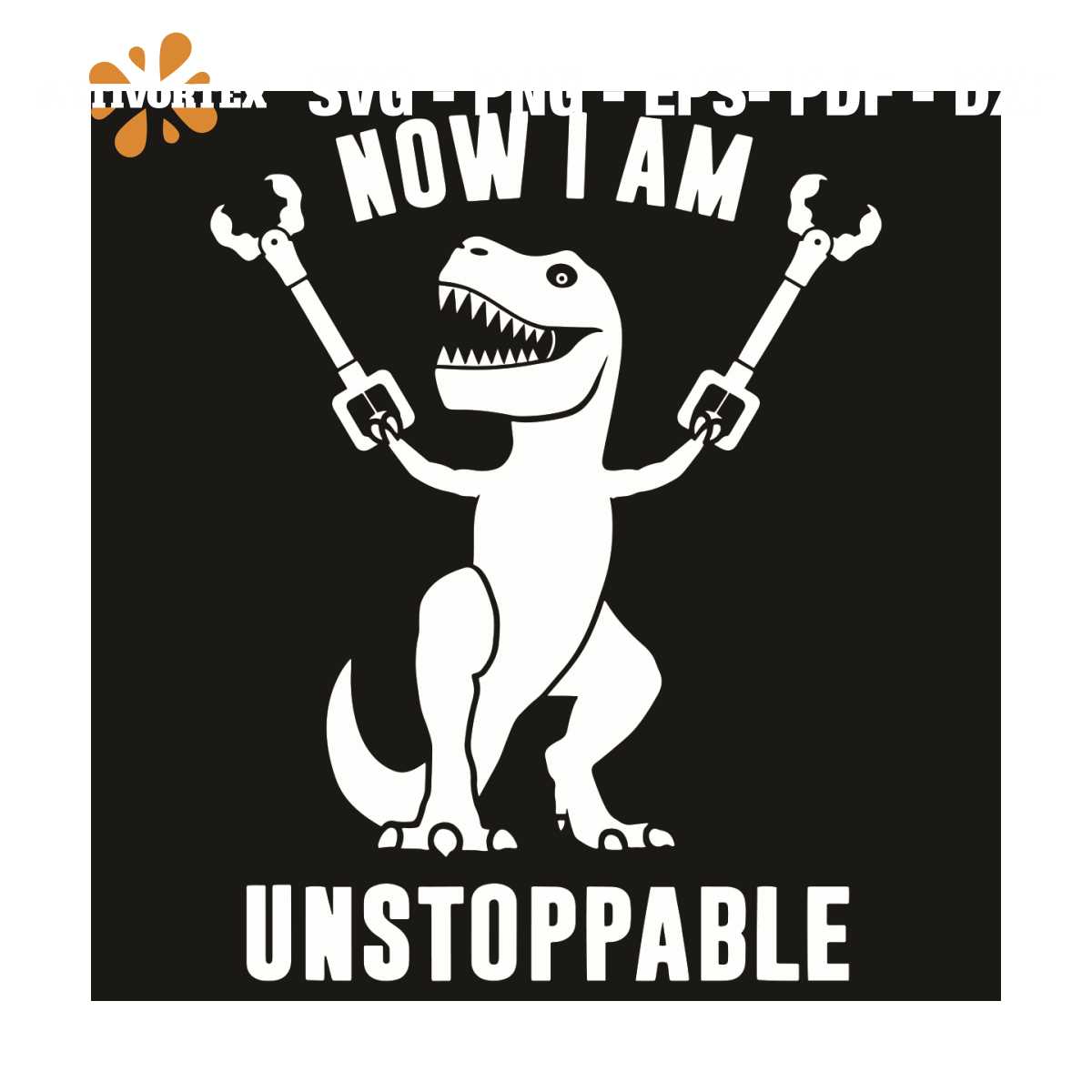 Now I Am Unstoppable Svg, Trending Svg, Dinosaur Svg, T Rex | Inspire ...