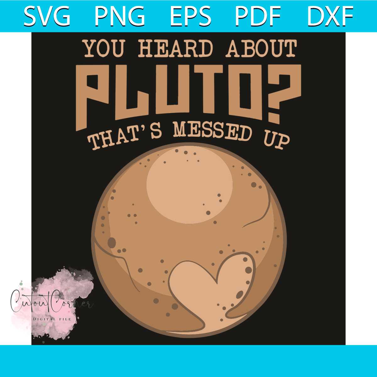 You Heard About Pluto That is Messed Up svg, Trending svg, P | Inspire ...