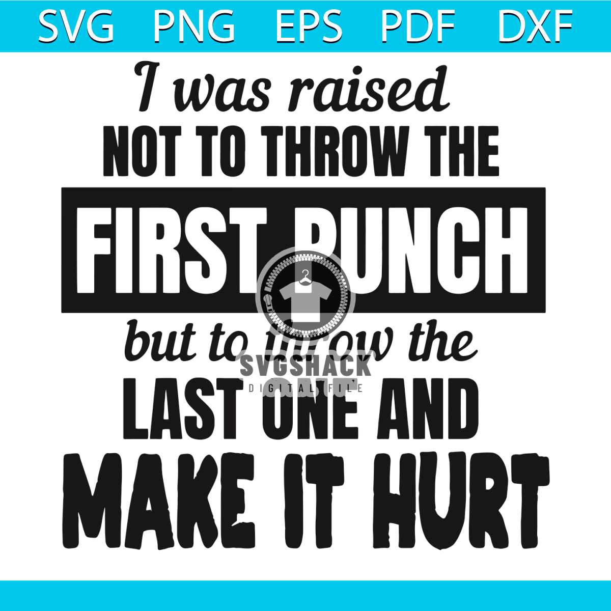 I Was Raised Not To Throw The First Punch Svg, Trending Svg, | Inspire ...