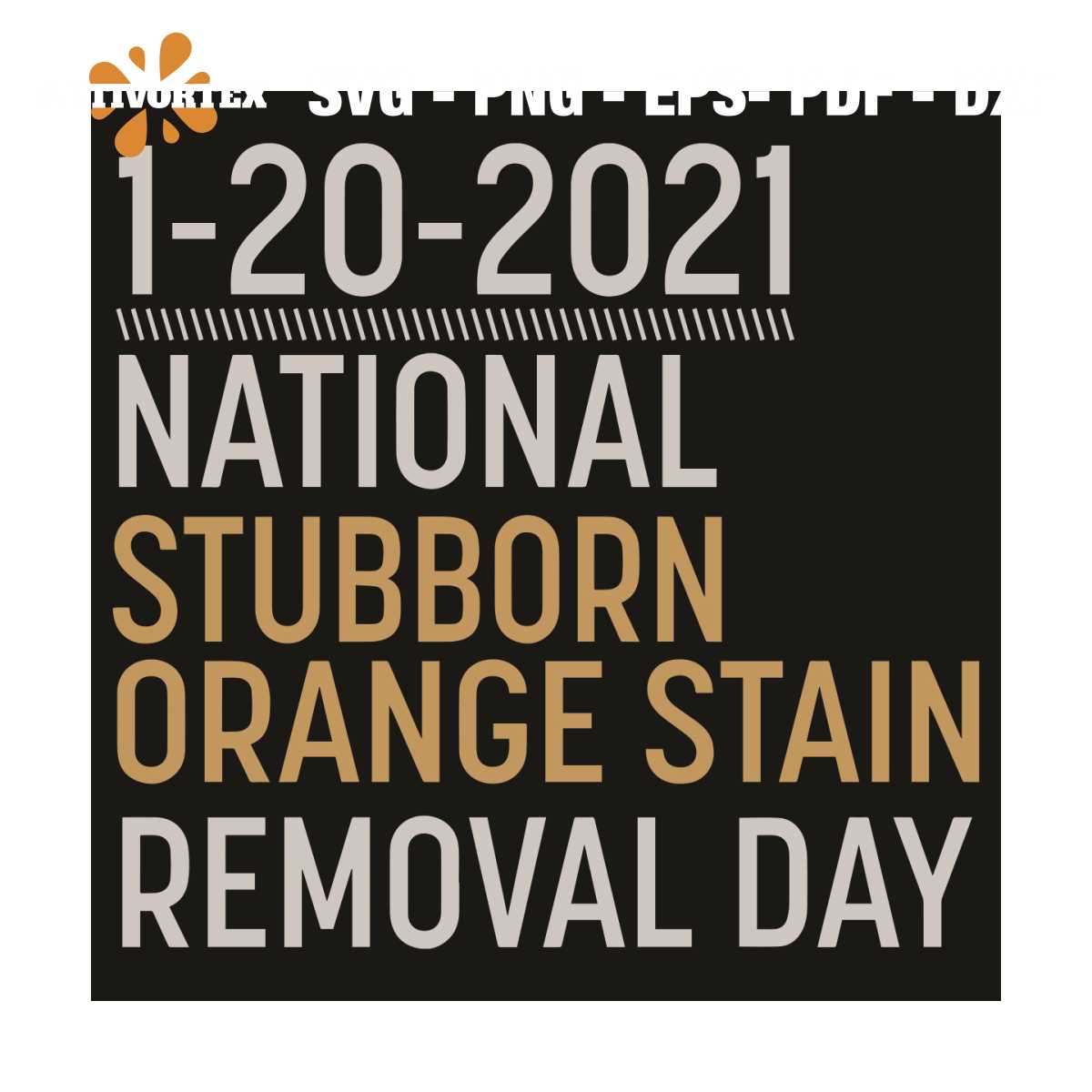 National Stubborn Orange Stain Removal Day Svg, Trending Svg | Inspire ...
