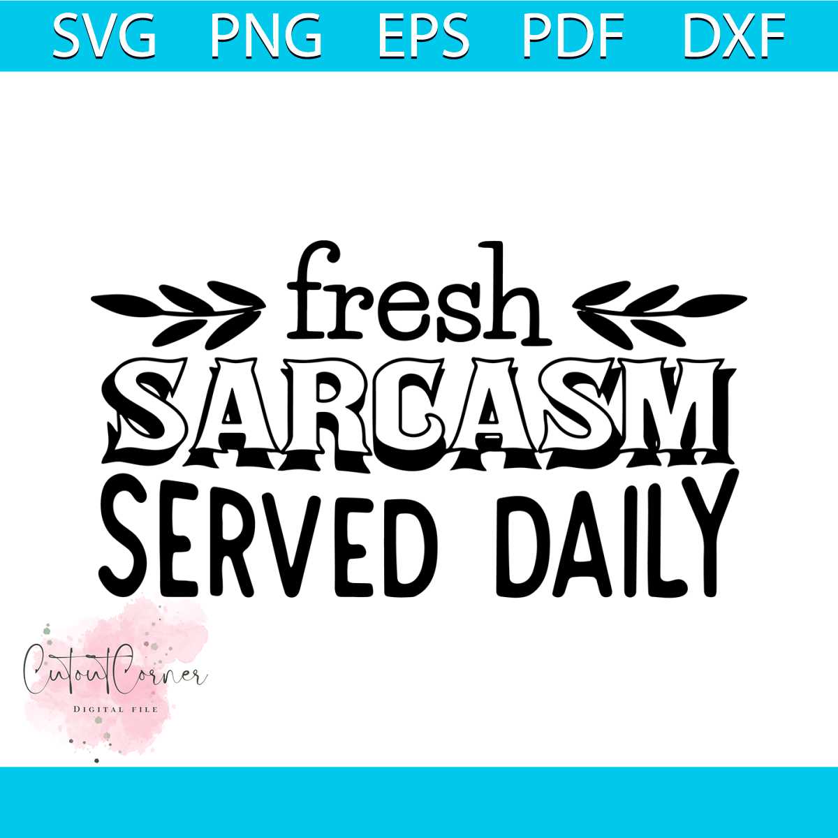 Fresh sarcasm served daily png, Sassy Quote Sayings Humorous - Inspire ...