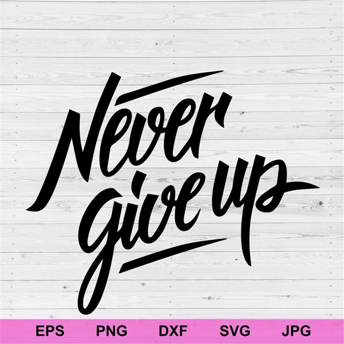 never give up svg, positive affirmations concept rules inspi - Inspire ...