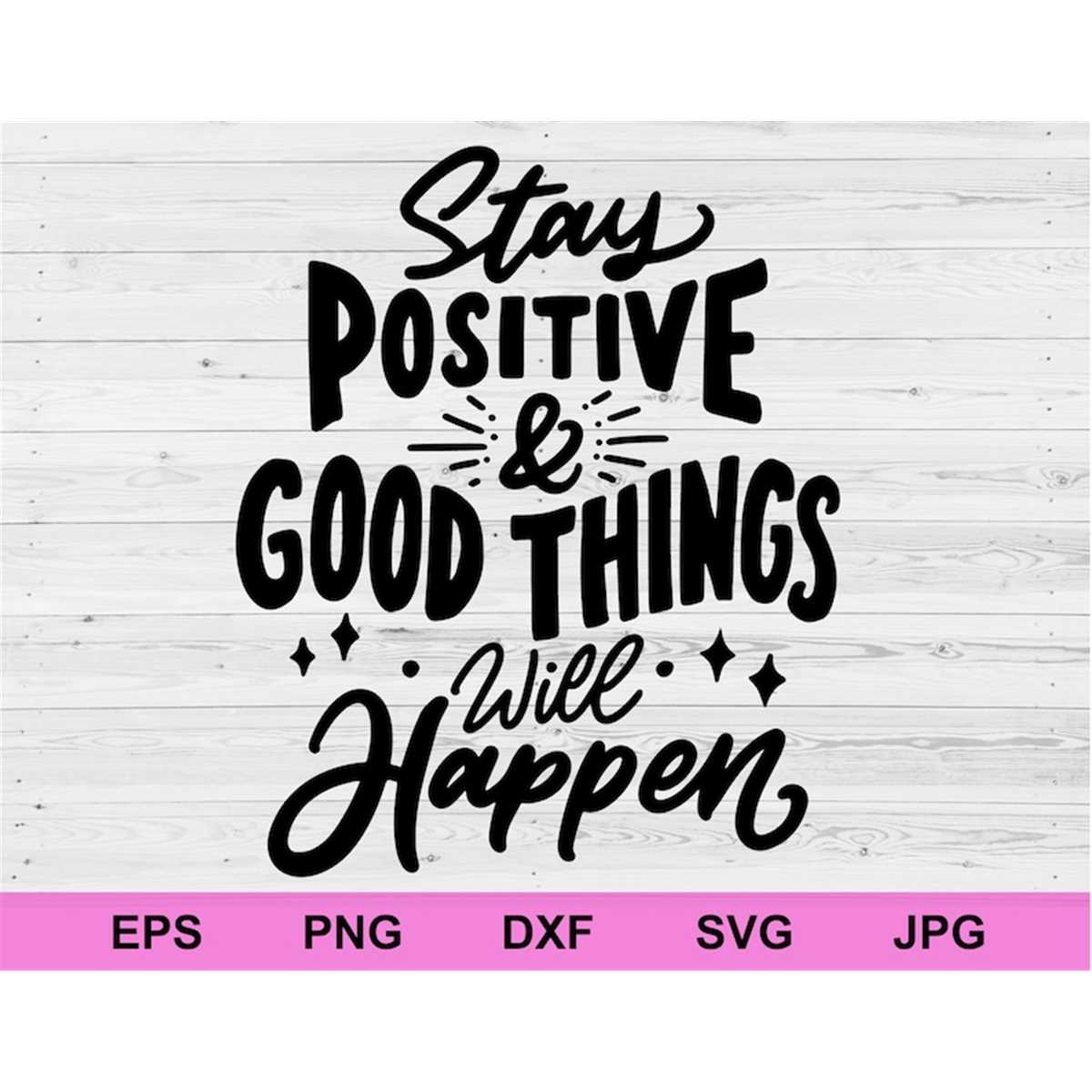 stay positive and good things will happen svg, positive affi | Inspire ...