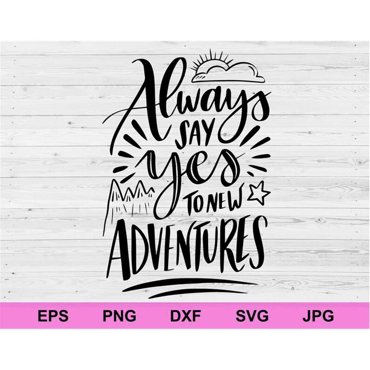 always say yes to new adventures svg, positive affirmations | Inspire ...