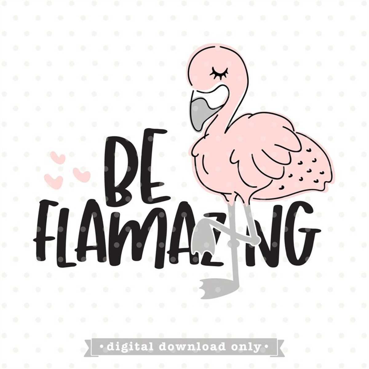 Flamingo svg file, Be Flamazing SVG file, flamingo png, summ | Inspire ...