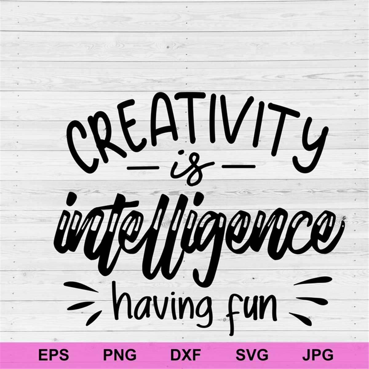 creativity is intelligence having fun svg, positive affirmat | Inspire ...