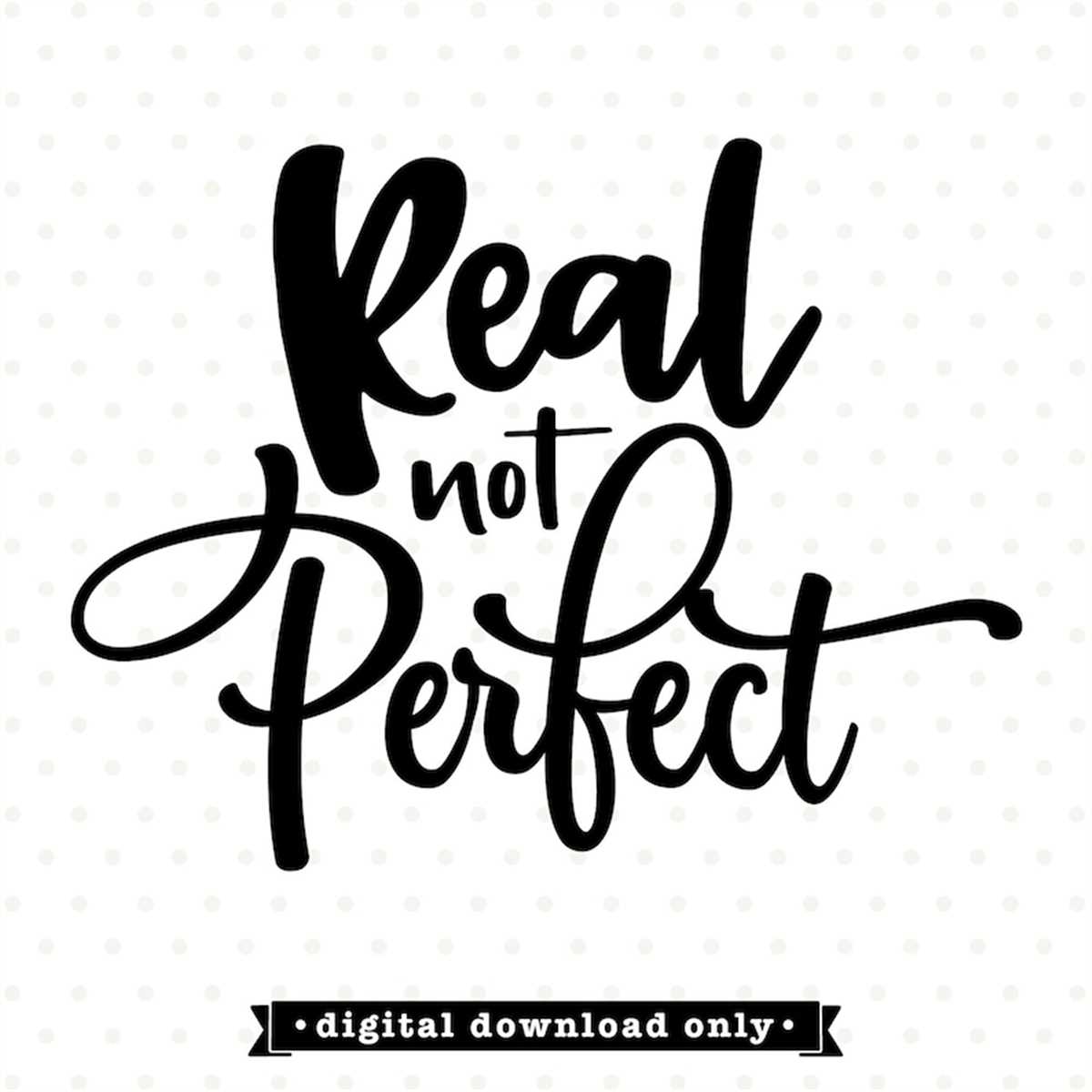 Real not Perfect SVG file, Teen SVG, Mom svg, SVG for girls, | Inspire ...
