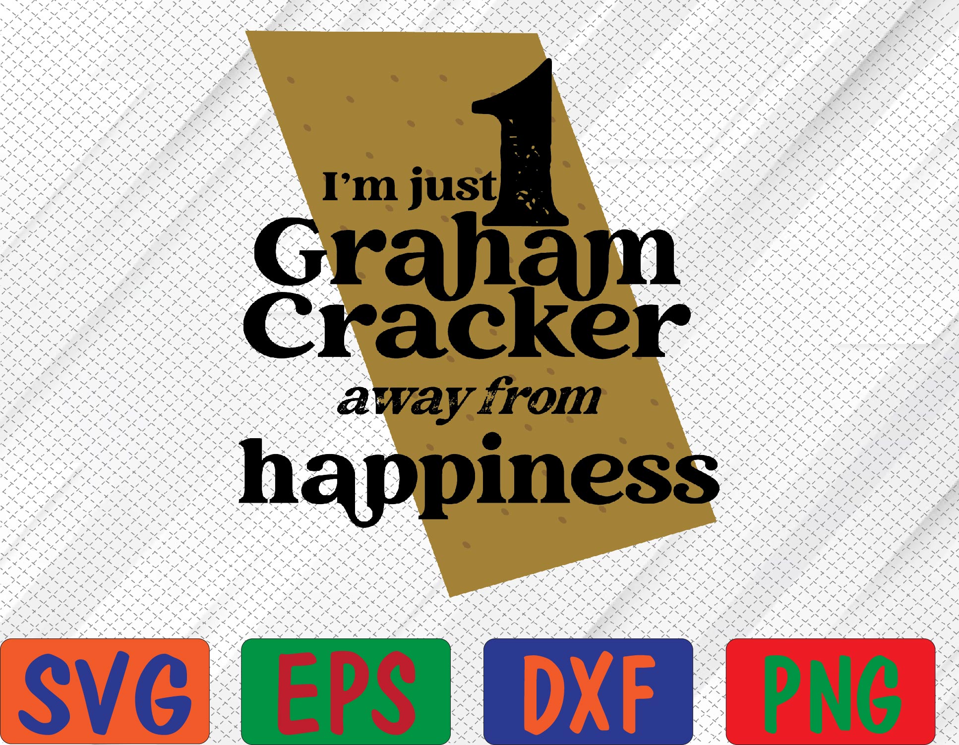 One Graham Cracker Happiness Svg, Eps, Png, Dxf, Digital Dow | Inspire ...