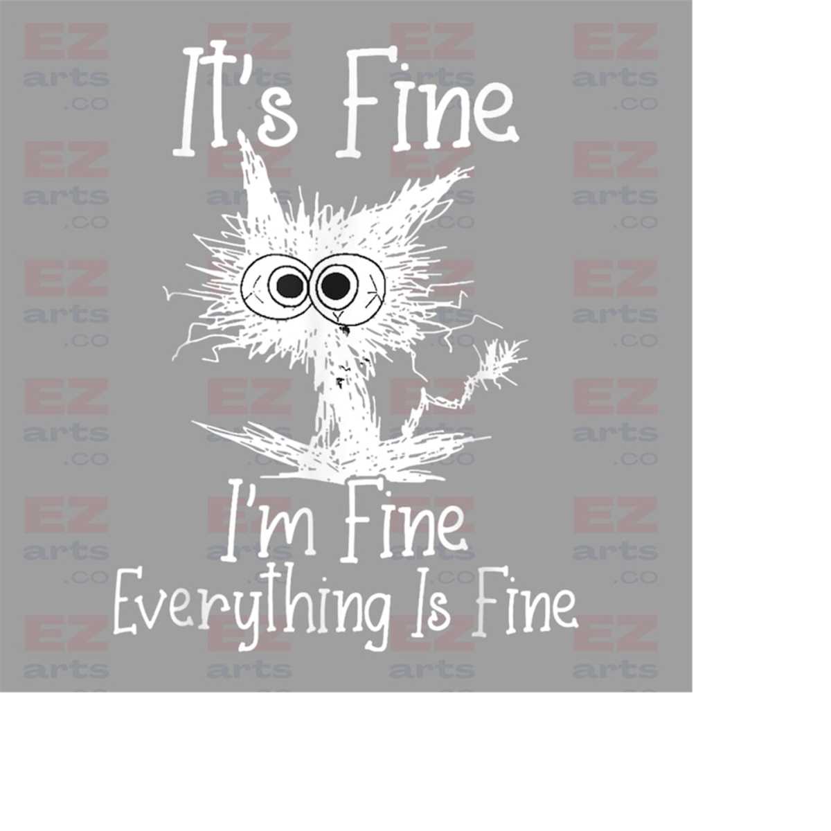 It's Fine I'm Fine Everything Is Fine Cat PNG Digital, Its F | Inspire ...