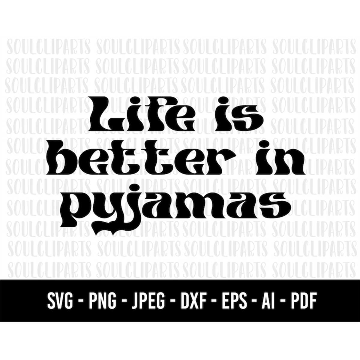 COD709- Life is better in pyjamas svg, Pajamas svg, life cli | Inspire ...