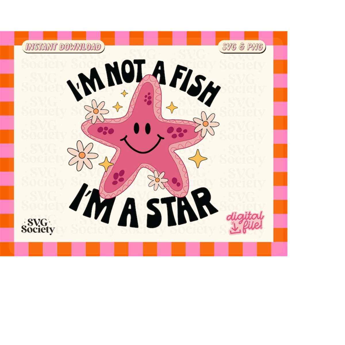I'm Not A Fish I'm A Star SVG PNG, Cute Groovy and Starfish | Inspire ...