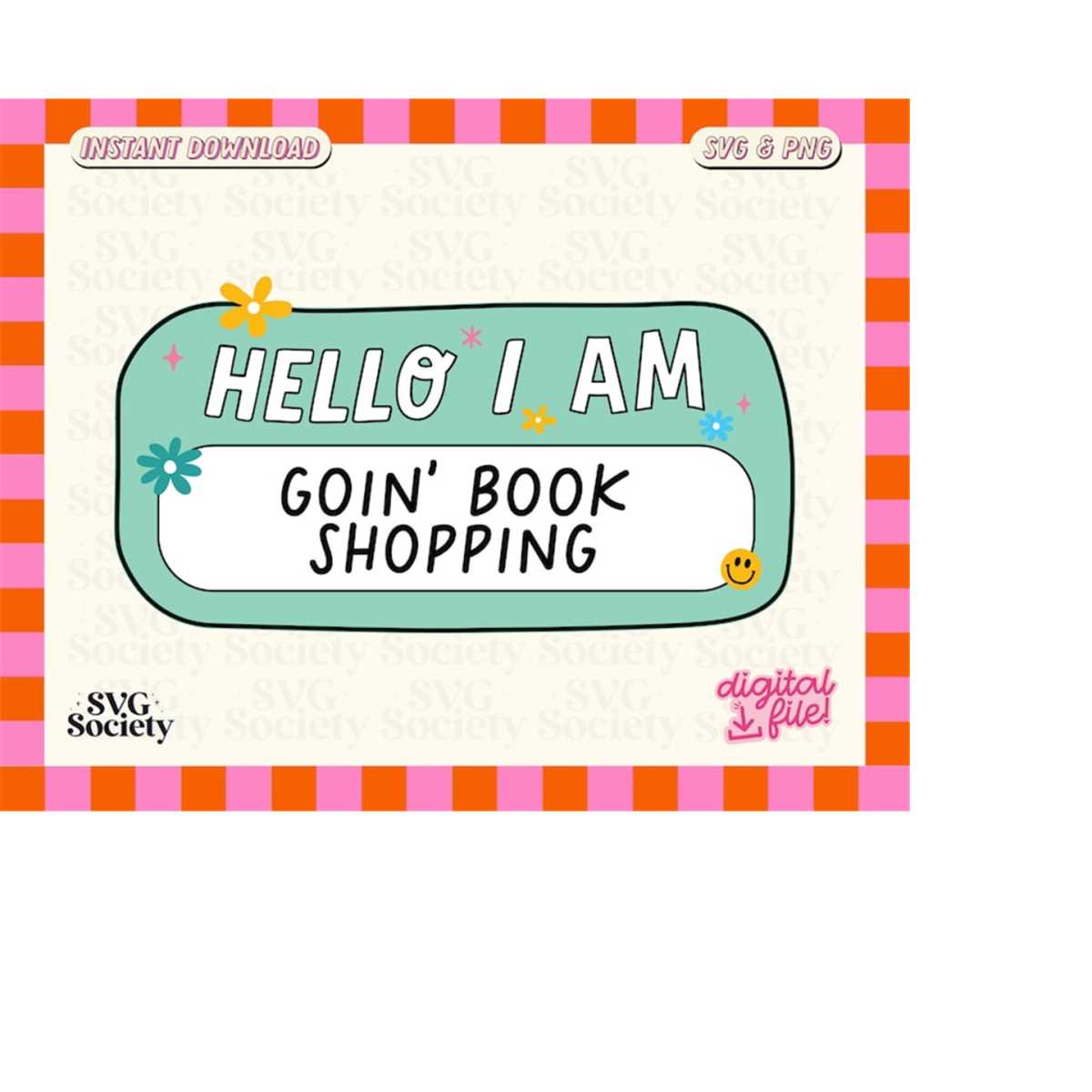 Hello I Am Goin' Book Shopping SVG PNG file, Cute Bookish De | Inspire ...