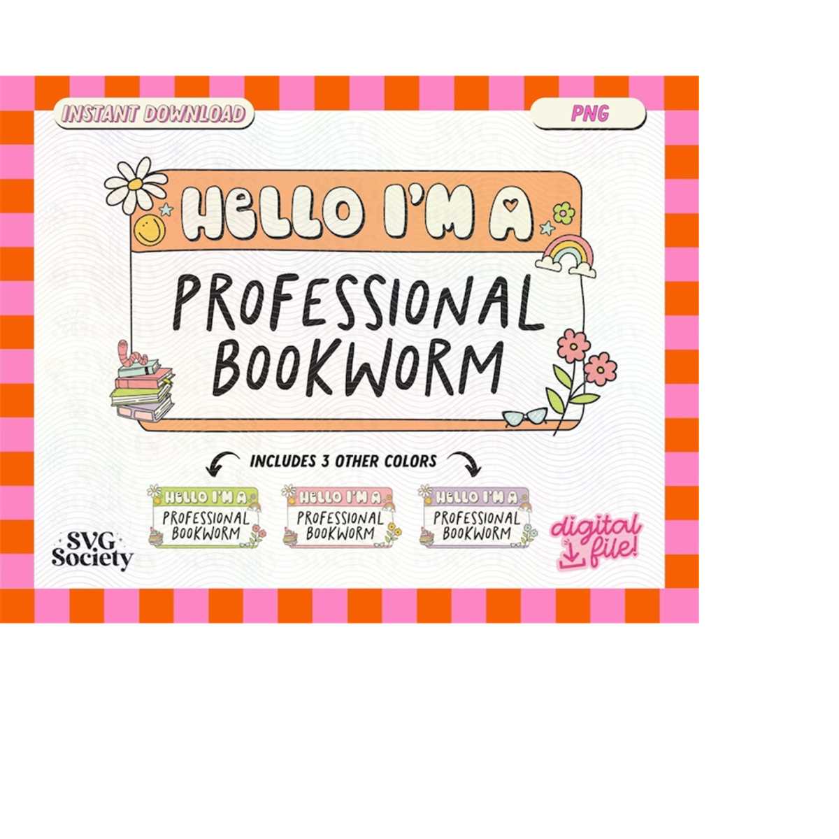 Hello I'm A Professional Bookworm PNG File, Cute Bookish Boo | Inspire ...