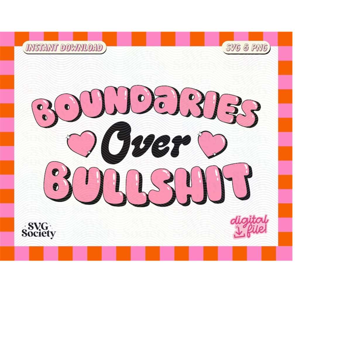 Boundaries Over BS SVG PNG Cute Funny Mental Health Self Lov | Inspire ...