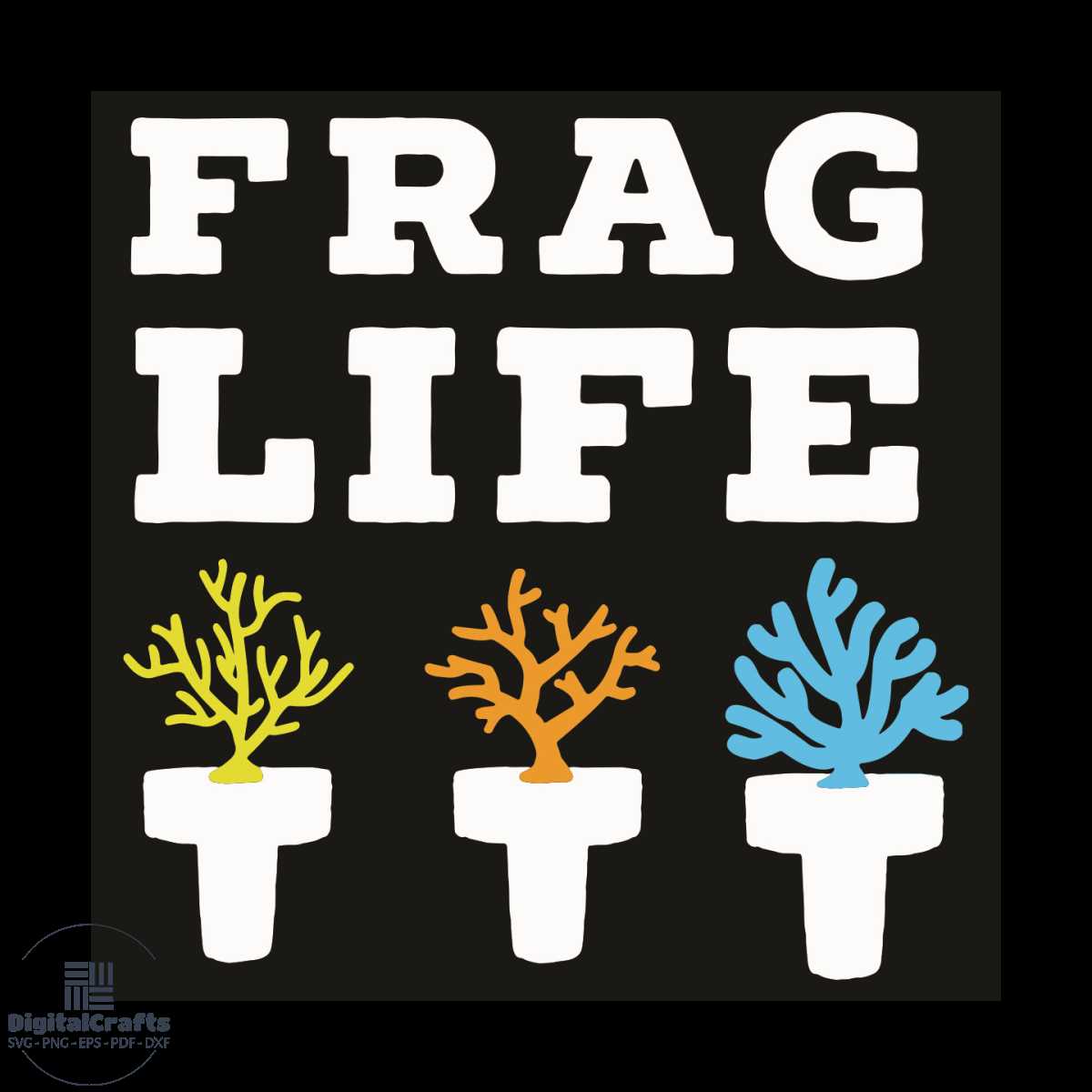 Frag Life Svg, Trending Svg, Frag Svg, Tree Svg, Coral Reef - Inspire ...