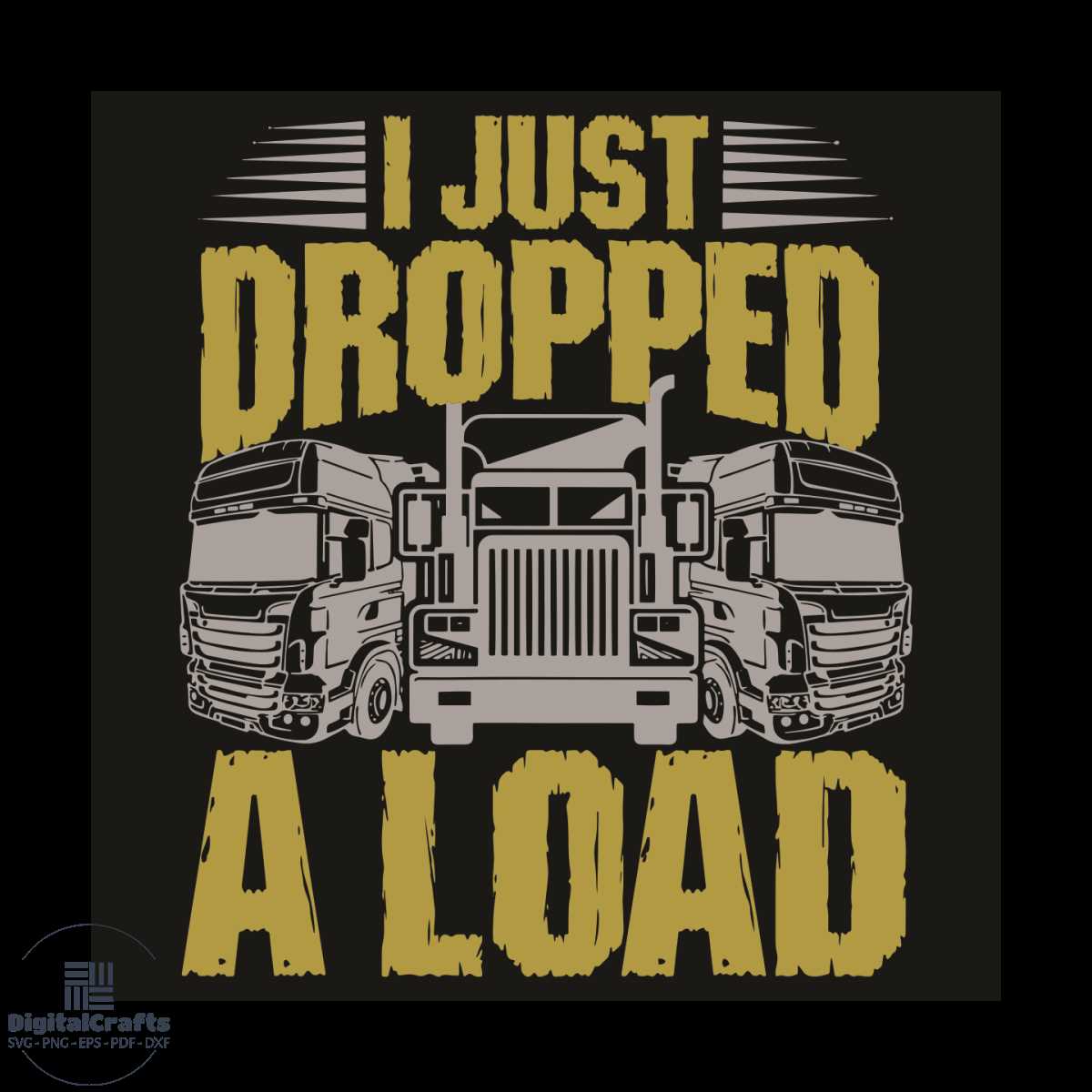 I Just Dropped A Load Svg, Trending Svg, Tractors Svg, Tract | Inspire ...