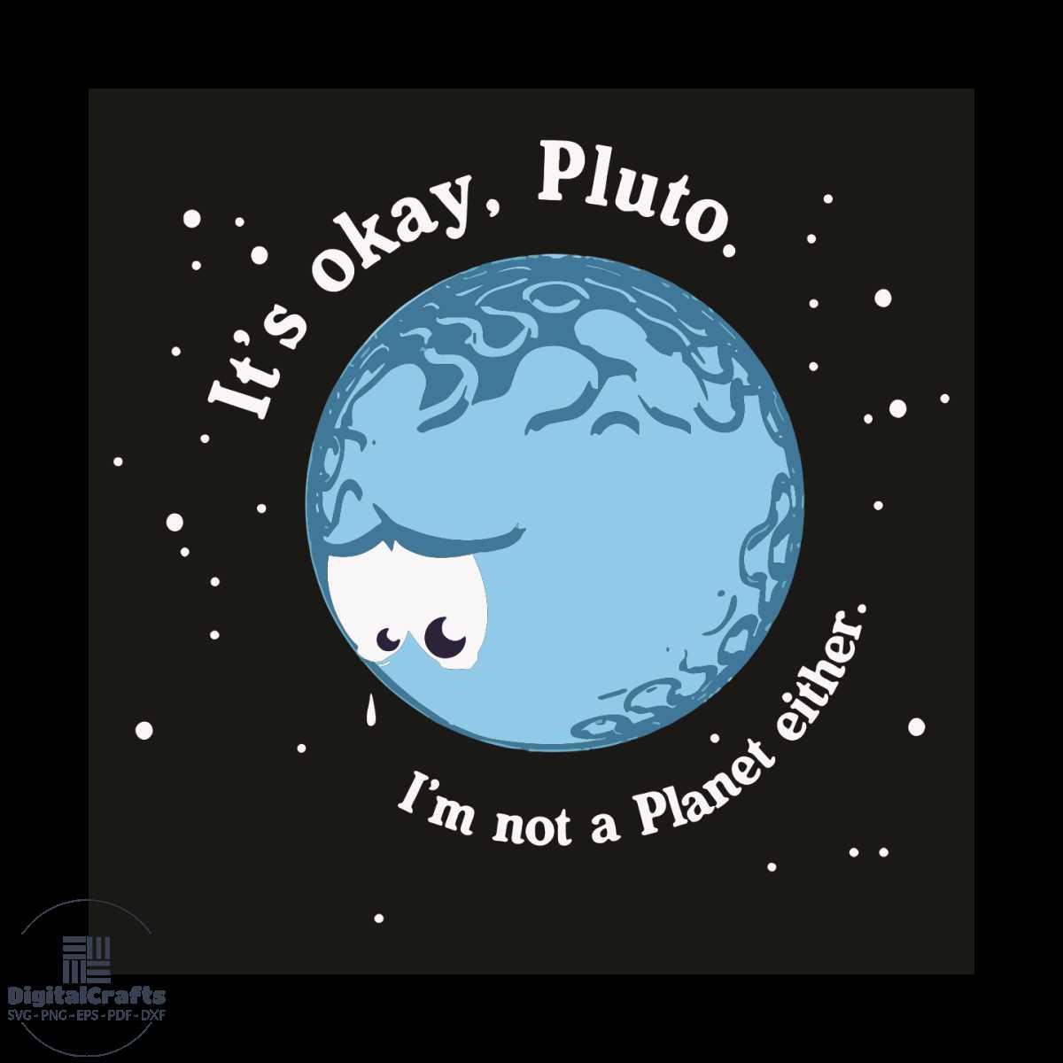 It Is Okay Pluto I Am Not A Planet Either Svg, Trending Svg, | Inspire ...