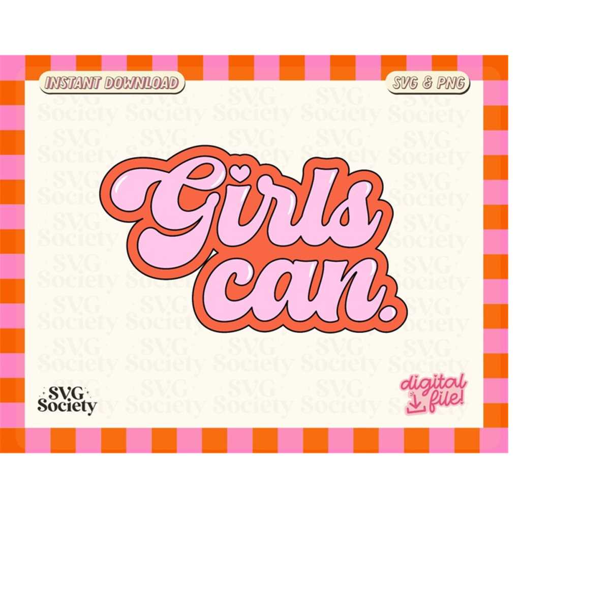 Girls Can SVG Png, Feminist Svg Png, Girl Power Svg Png, Ret - Inspire ...