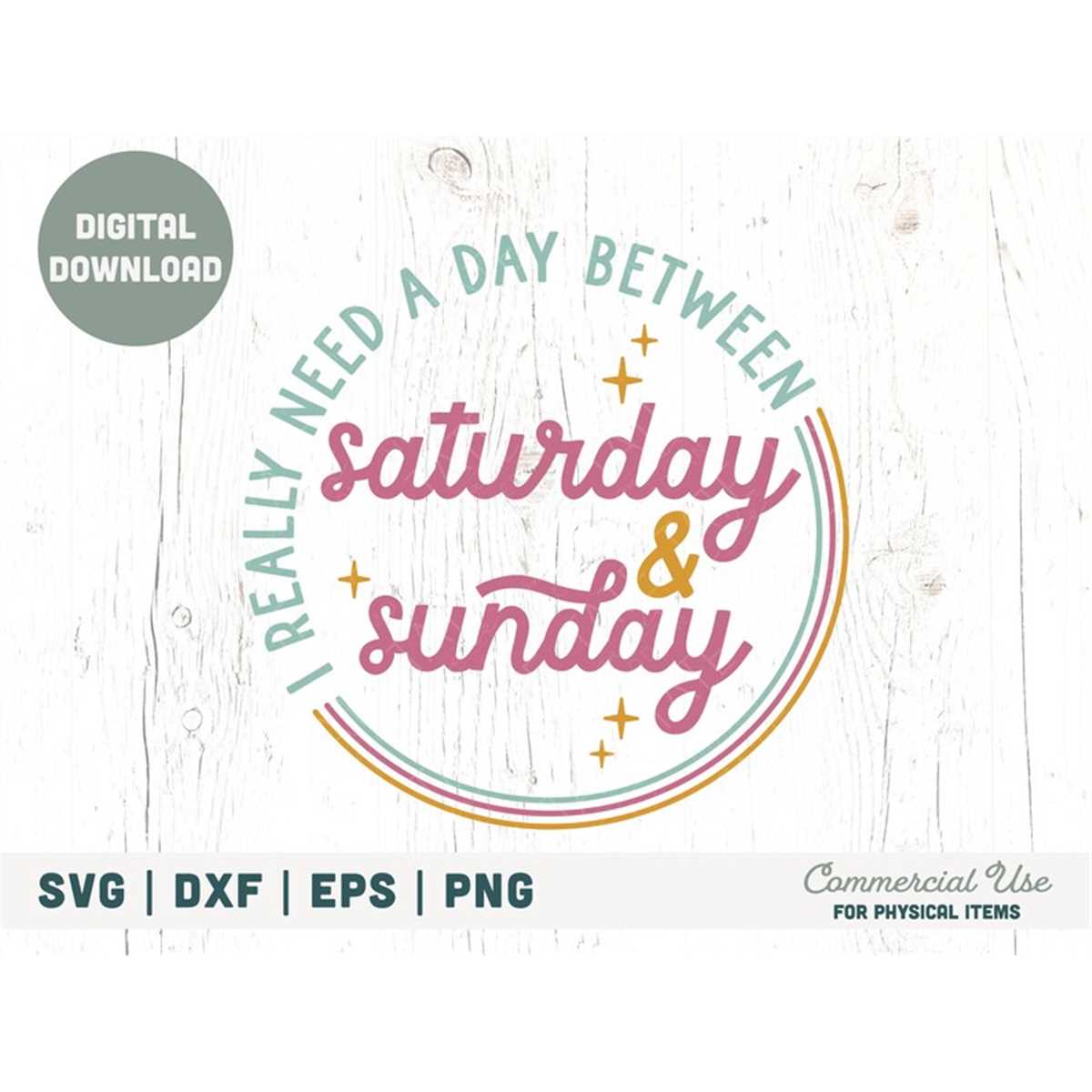 I really need a day between Saturday & Sunday SVG cut file - | Inspire ...