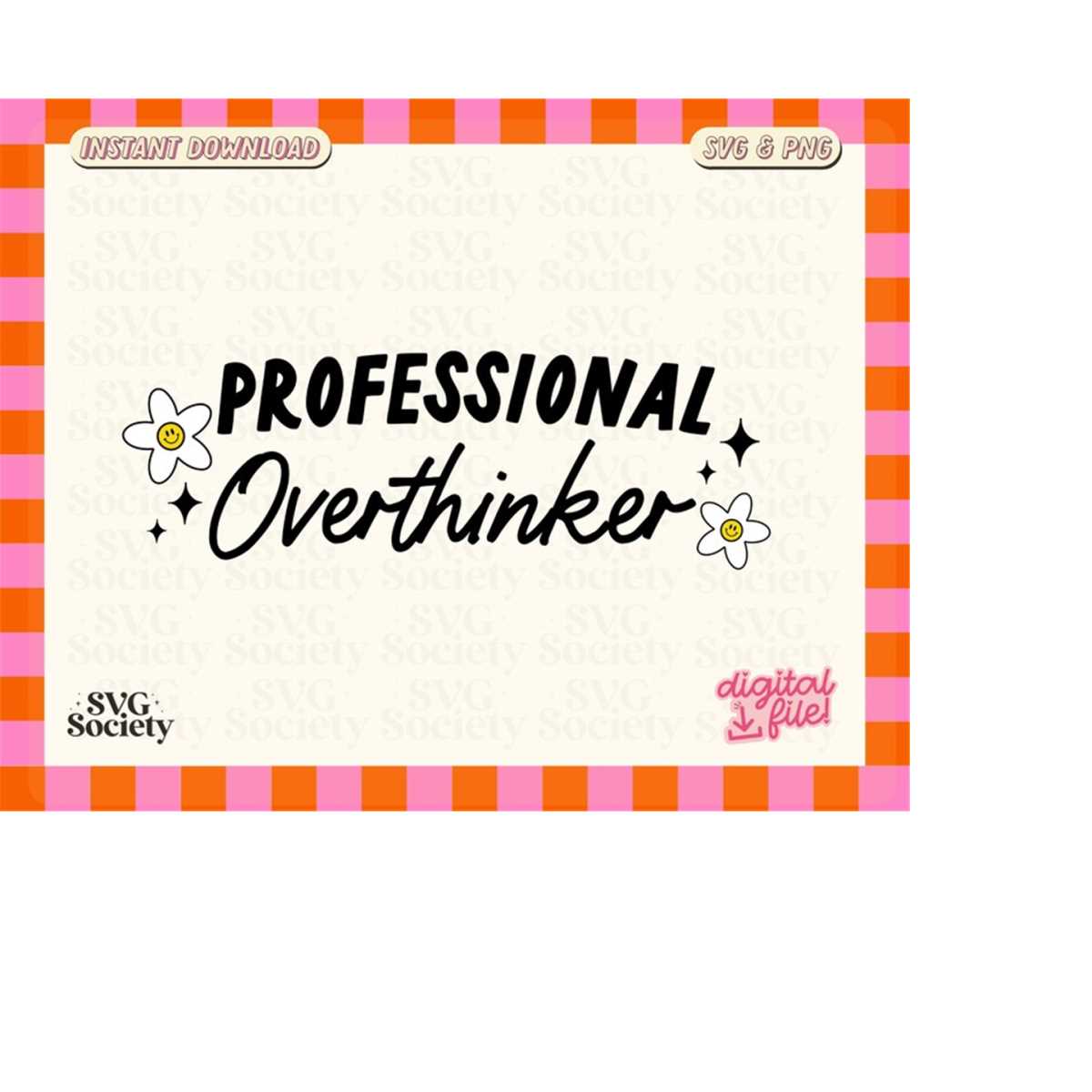 Professional Overthinker SVG, Overthinker Svg, Overthink Svg | Inspire ...