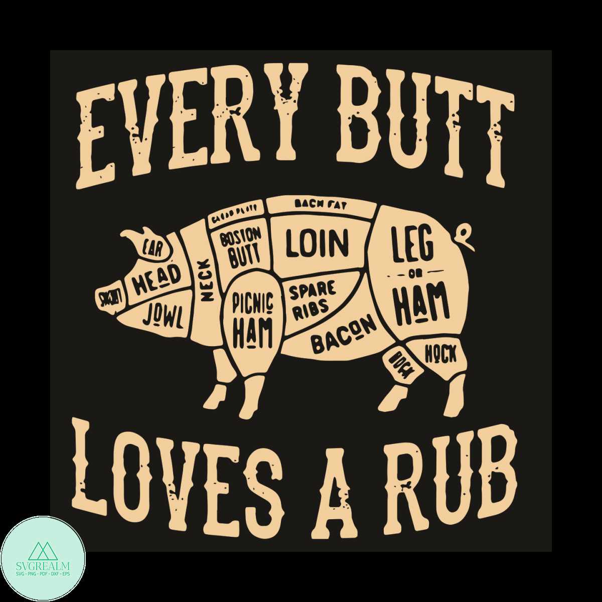Every Butt Loves A Rub Svg, Trending Svg, Every Butt Loves A | Inspire ...