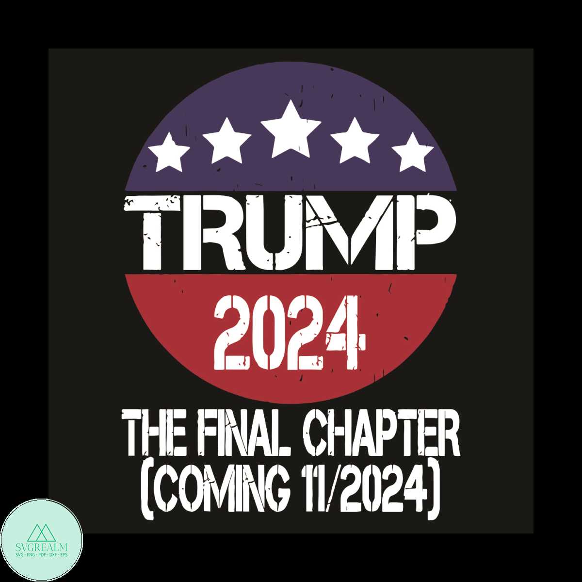 Trump 2024 The Final Chapter Svg, Trending Svg, Donald Trump - Inspire ...