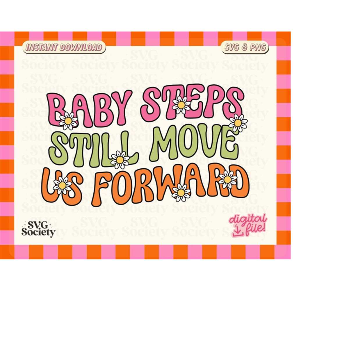 Baby Steps Still Move Us Forward Svg, Motivational Svg, Tshi | Inspire ...