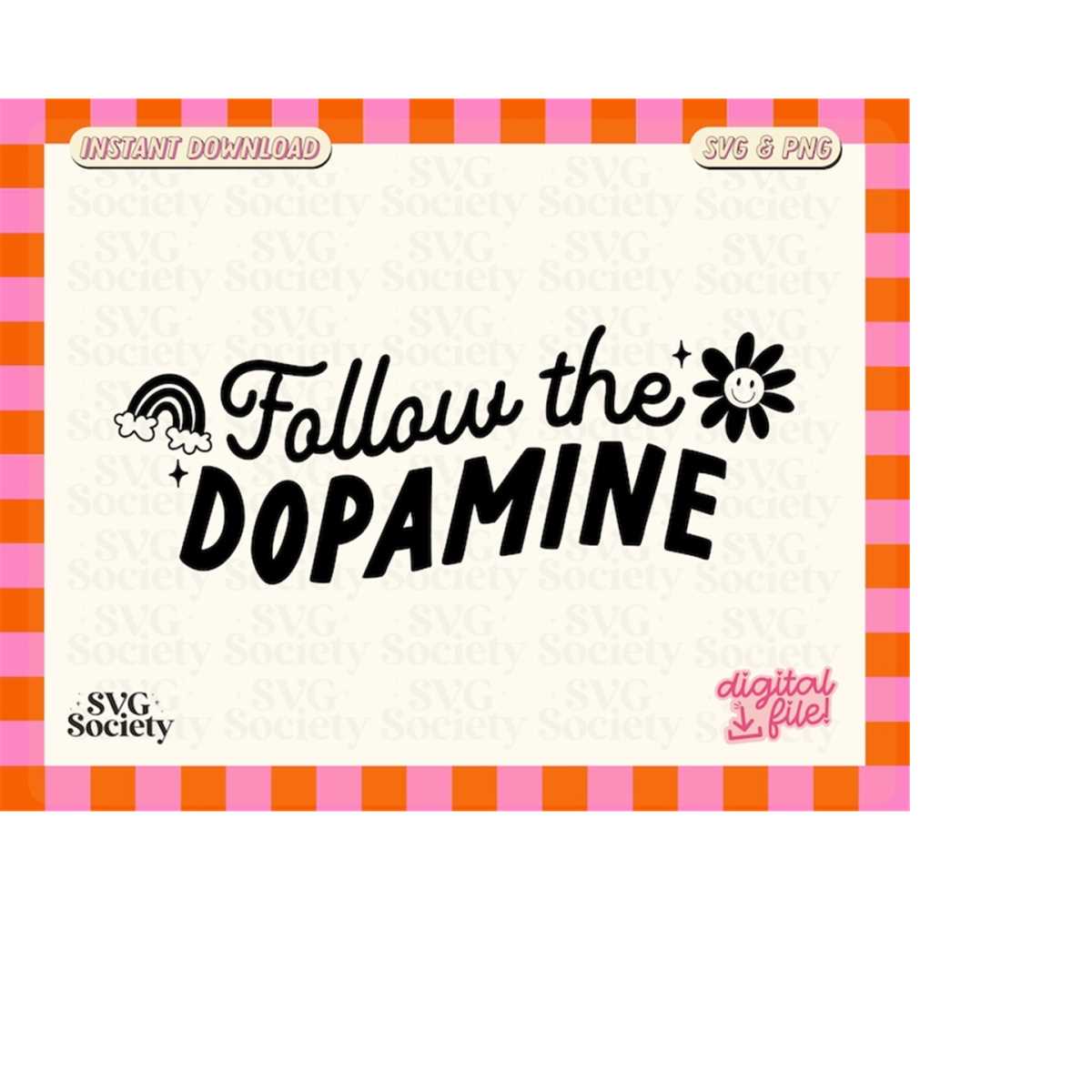 Follow The Dopamine SVG, Mental Health Matters, SVG, Png, AD - Inspire ...
