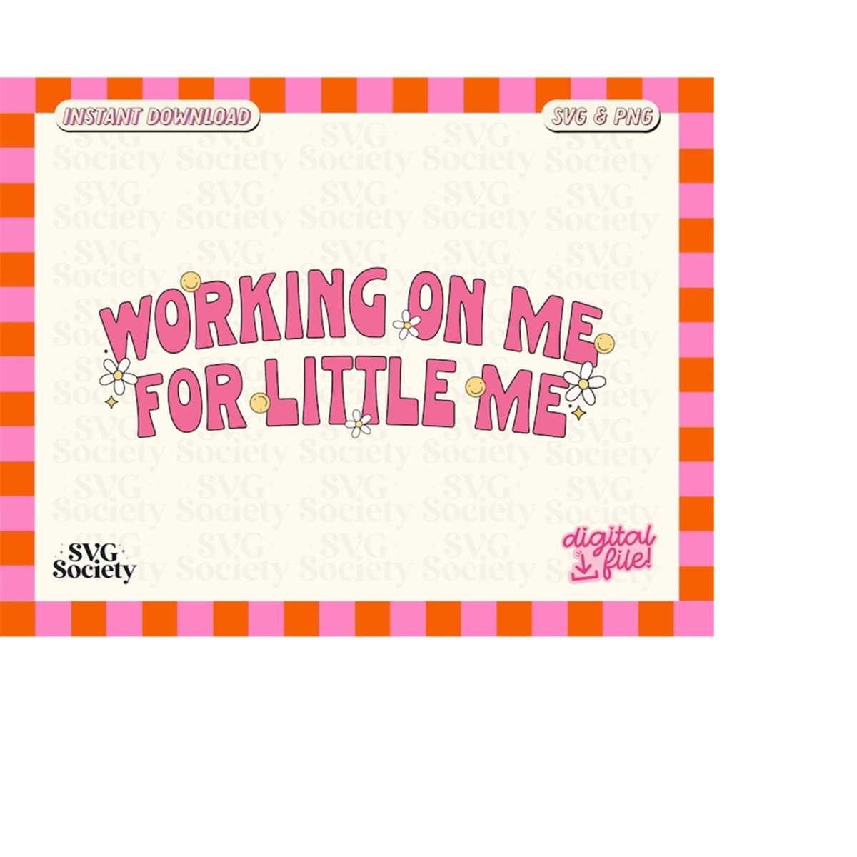 Working On Me For Little Me SVG PNG File, Inner Child Svg, H | Inspire ...