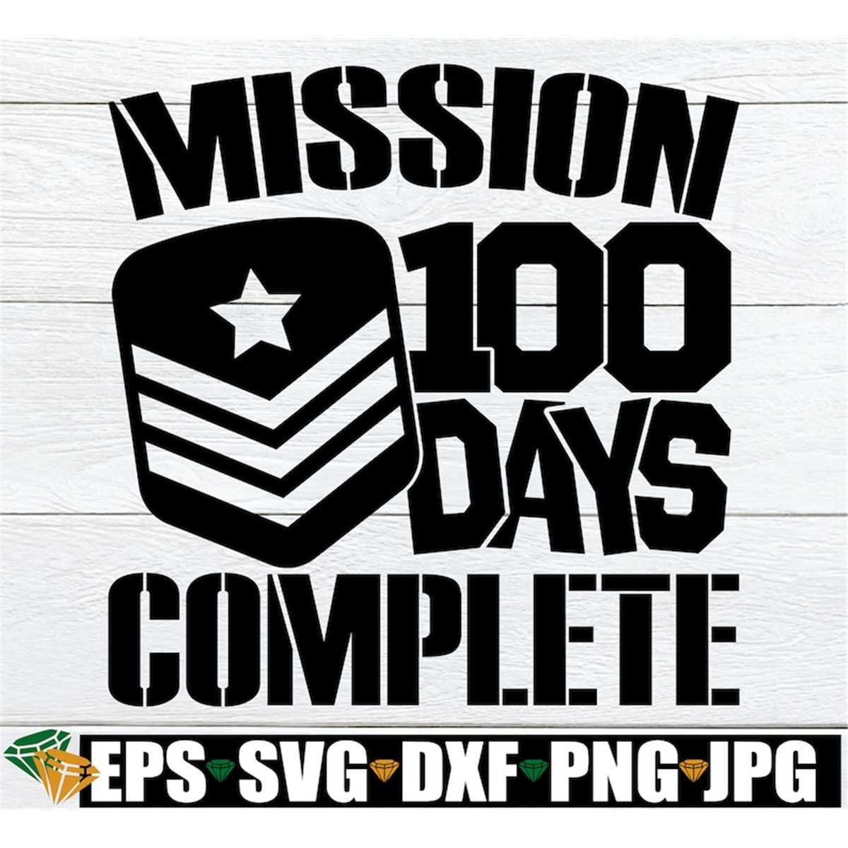 Mission 100 Days Complete, 100th Day Of School svg, Boy 100t - Inspire ...