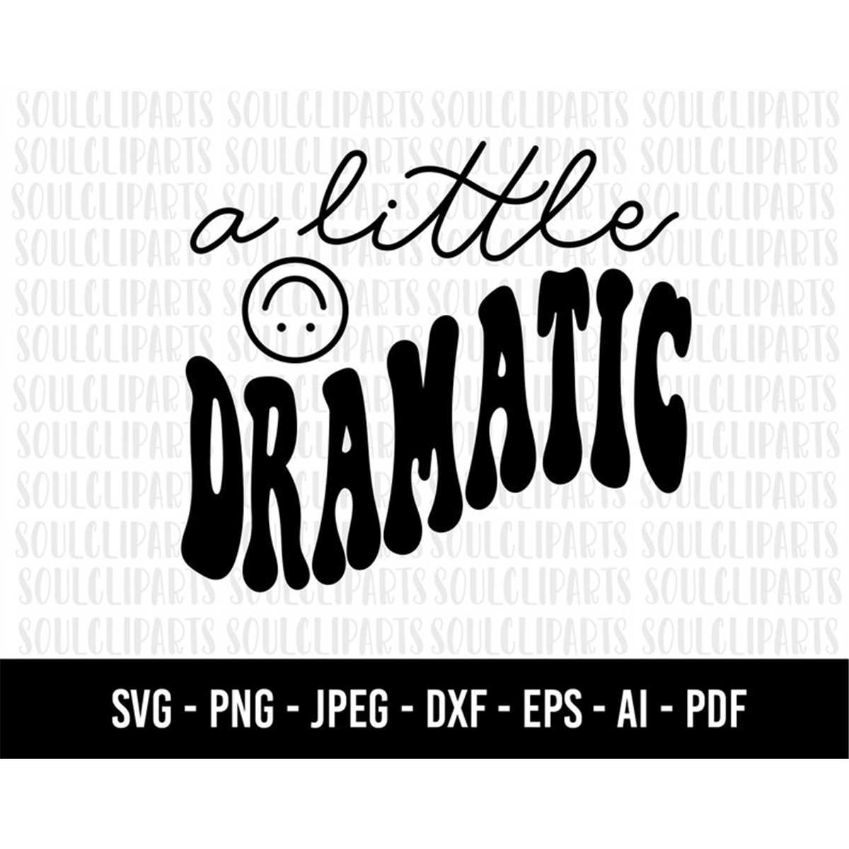 COD531- A Little Dramatic Svg /smile SVG /quote svg, drama c | Inspire ...
