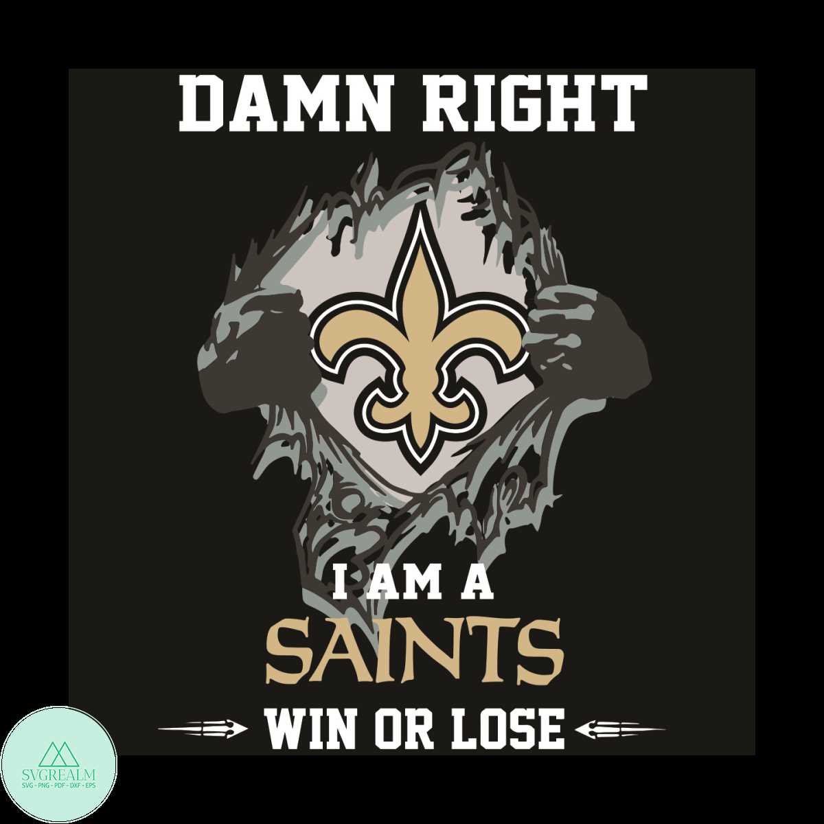 Damn Right I Am A Saints Win or Lose Svg, Sport Svg, New Orl | Inspire ...