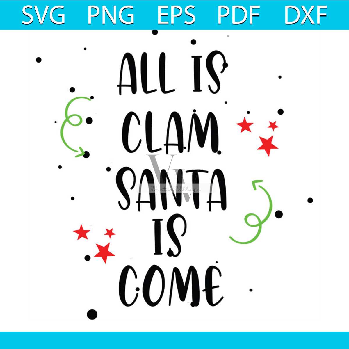 All Is Clam Santa Is Come Svg, Christmas Svg, Santa Claus Sv | Inspire ...