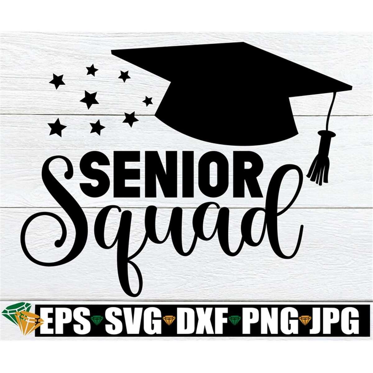 Senior Squad, Senior SVG, Graduation svg, Senior Shirt SVG, | Inspire ...