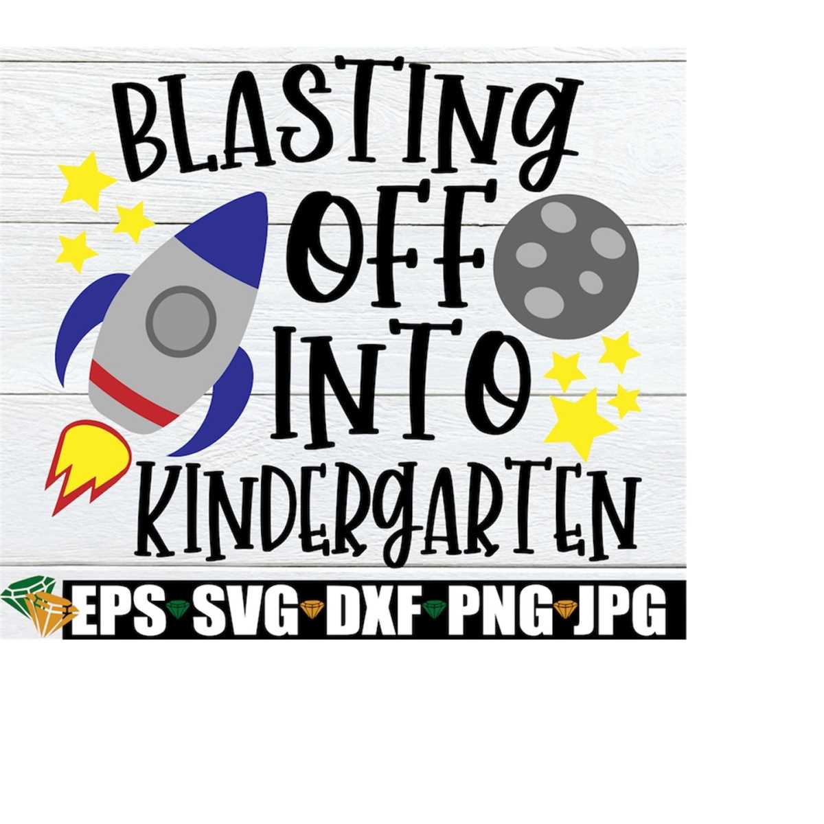 Blasting Off Into Kindergarten, First Day Of Kindergarten. F - Inspire ...