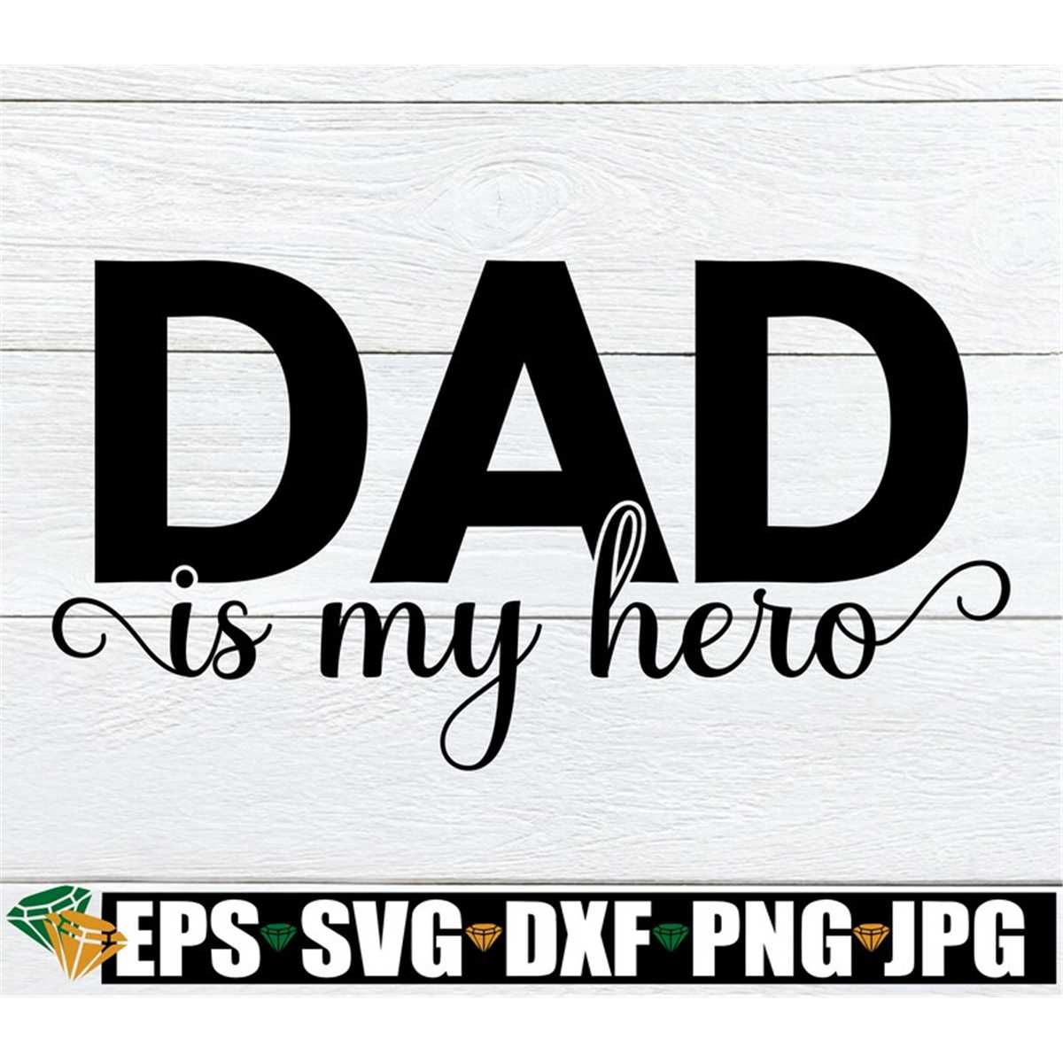 Dad Is My Hero, My Dad Is My Hero, Father's Day, Hero Dad, D | Inspire ...