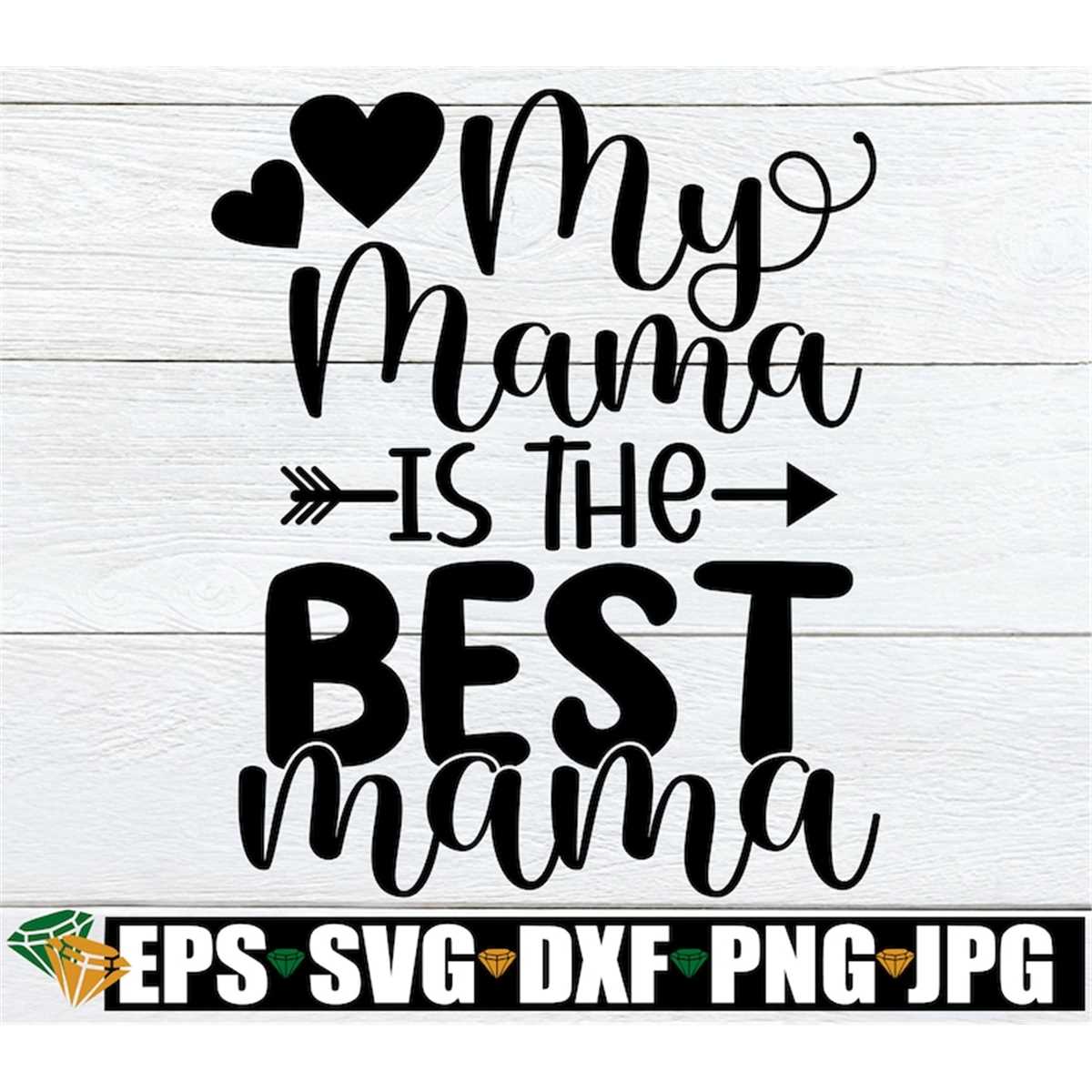 My Mama Is The Best Mama, Mother's Day svg, Cute Mother's Da | Inspire ...